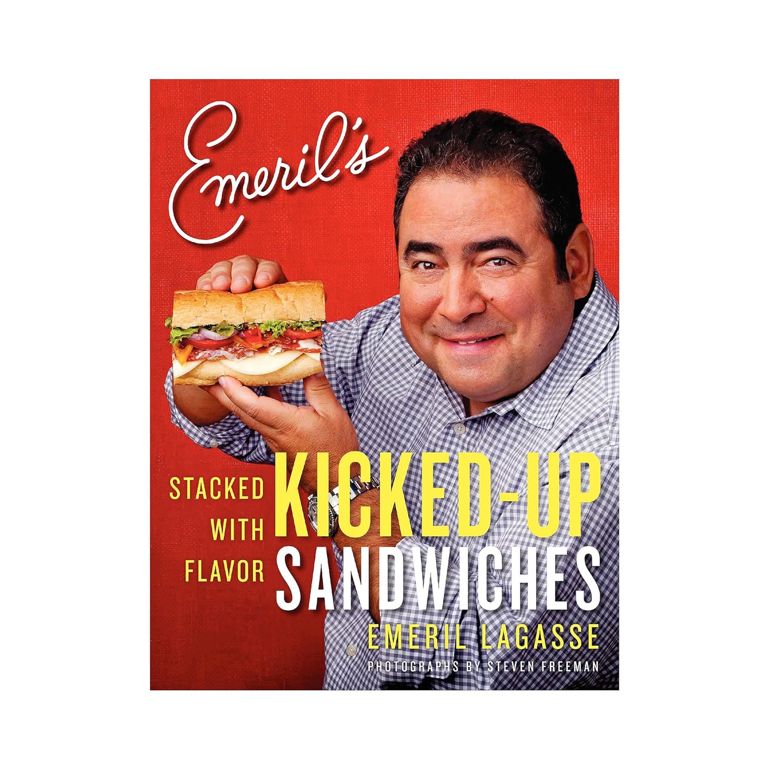 Emeril's Kicked-Up Sandwiches: Stacked with Flavor: Lagasse, Emeril ...