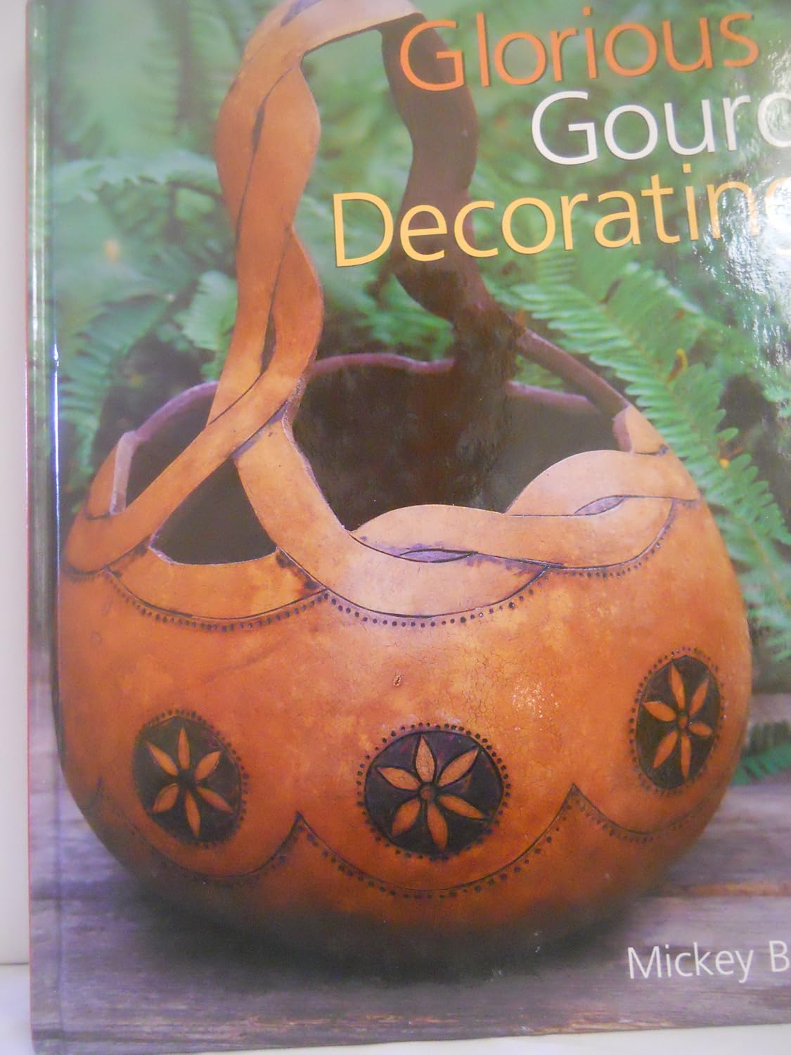 Glorious Gourd Decorating: Baskett, Mickey: 9780806969459: Amazon.com ...