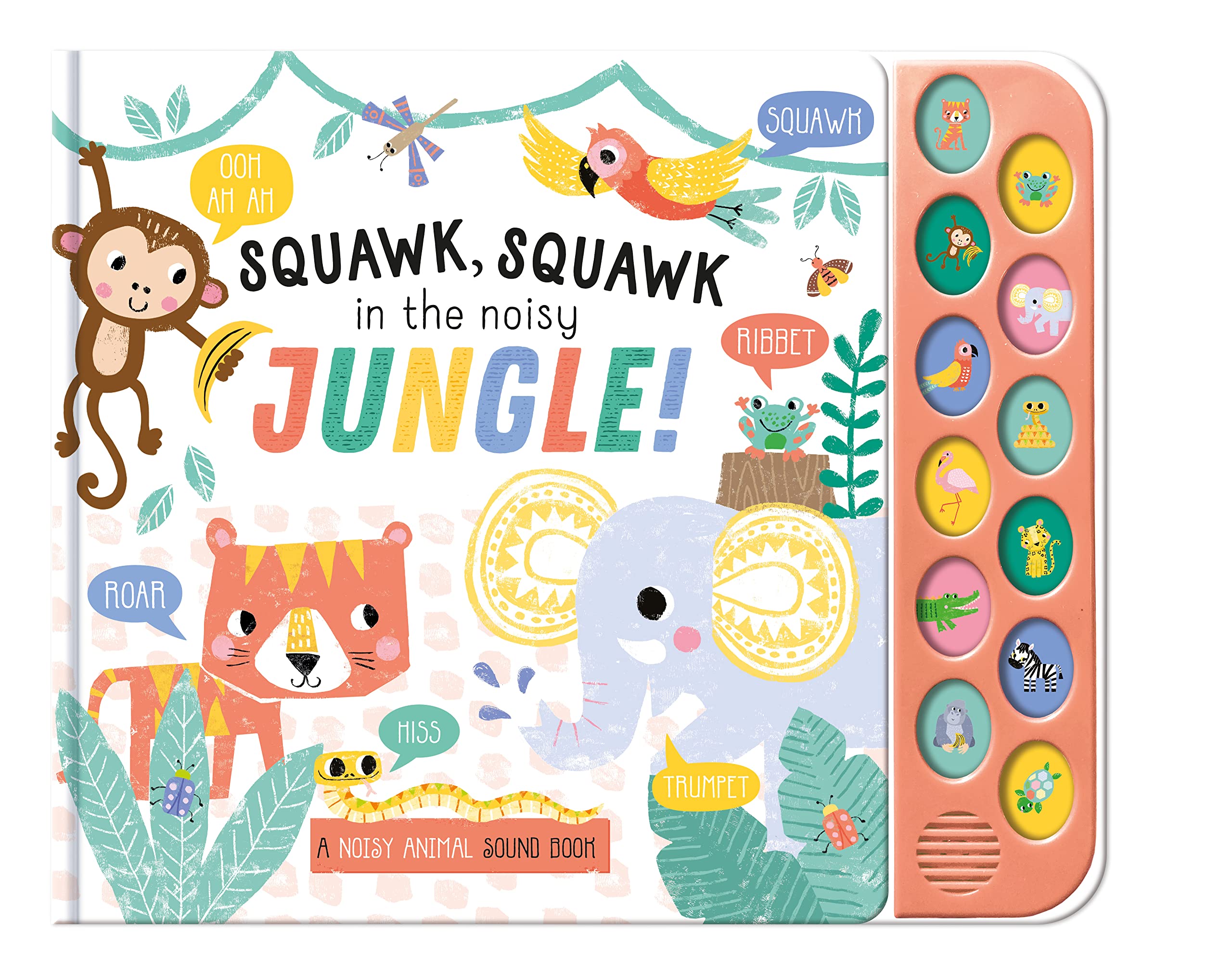 Squawk Squawk In The Noisy Jungle Sound Book - 12 Exciting Animal Sound ...