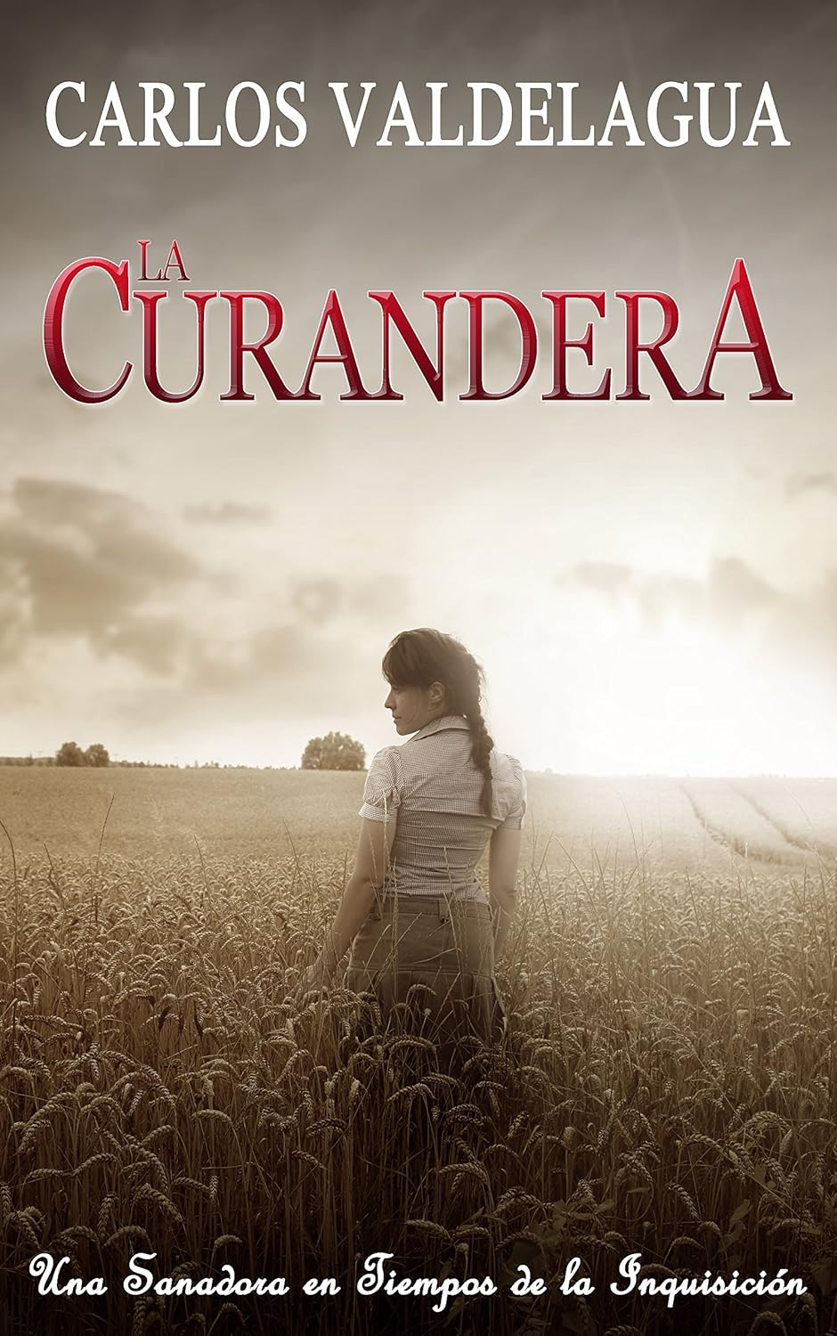Amazon.com: La Curandera: Una Sanadora en Tiempos de la Inquisición ...
