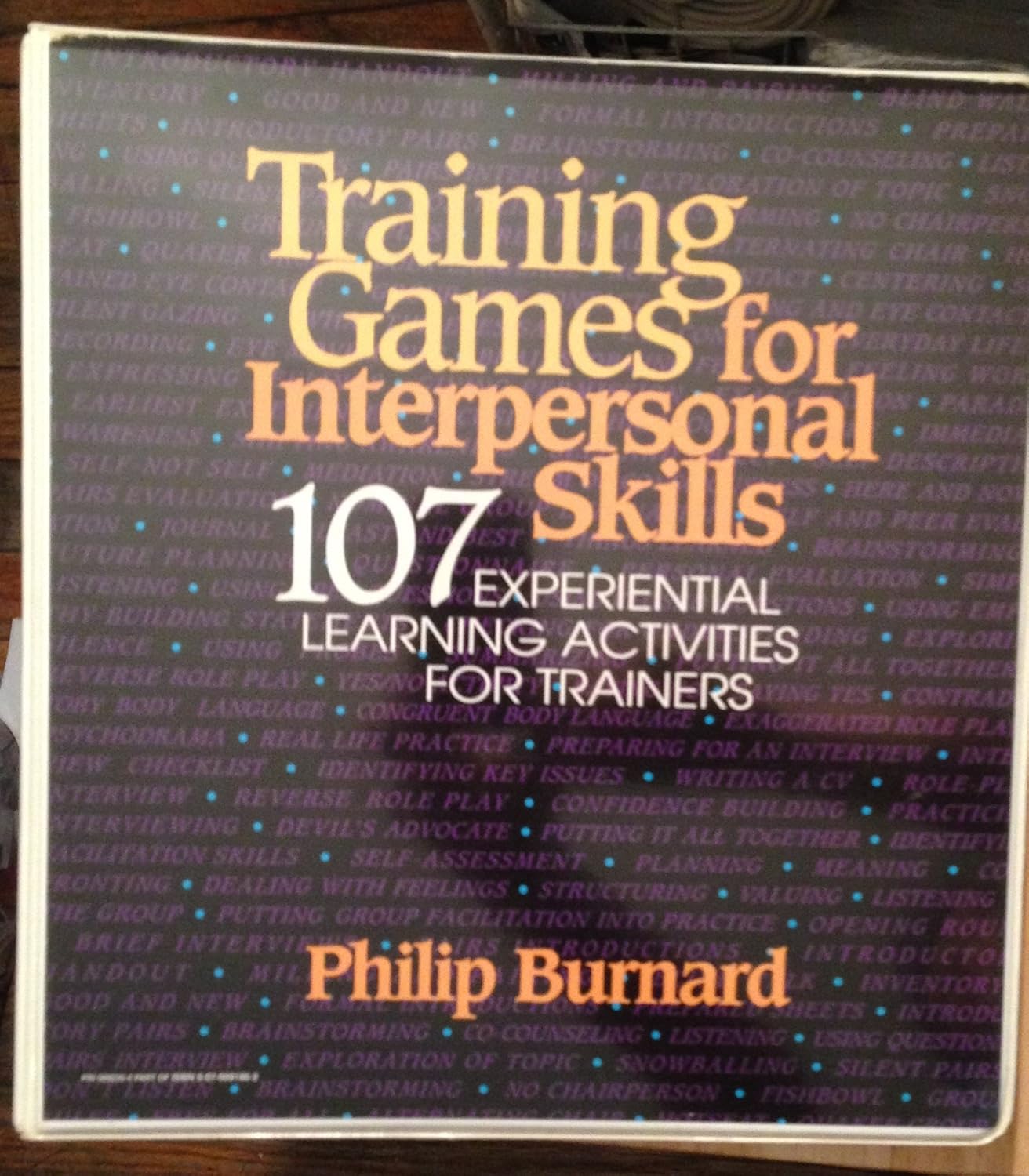 Training Games for Interspersonal Skills: 107 Experiential Learning ...