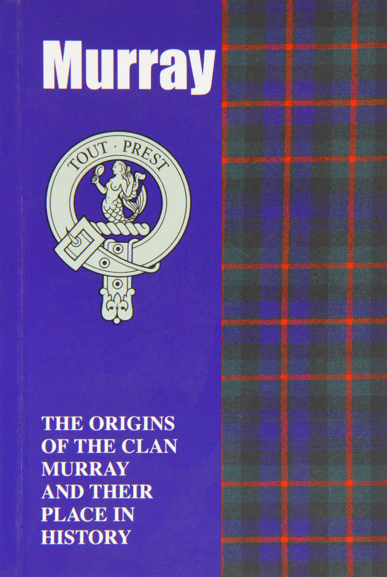 Buy The Murray: The Origins of the Clan Murray and Their Place in ...