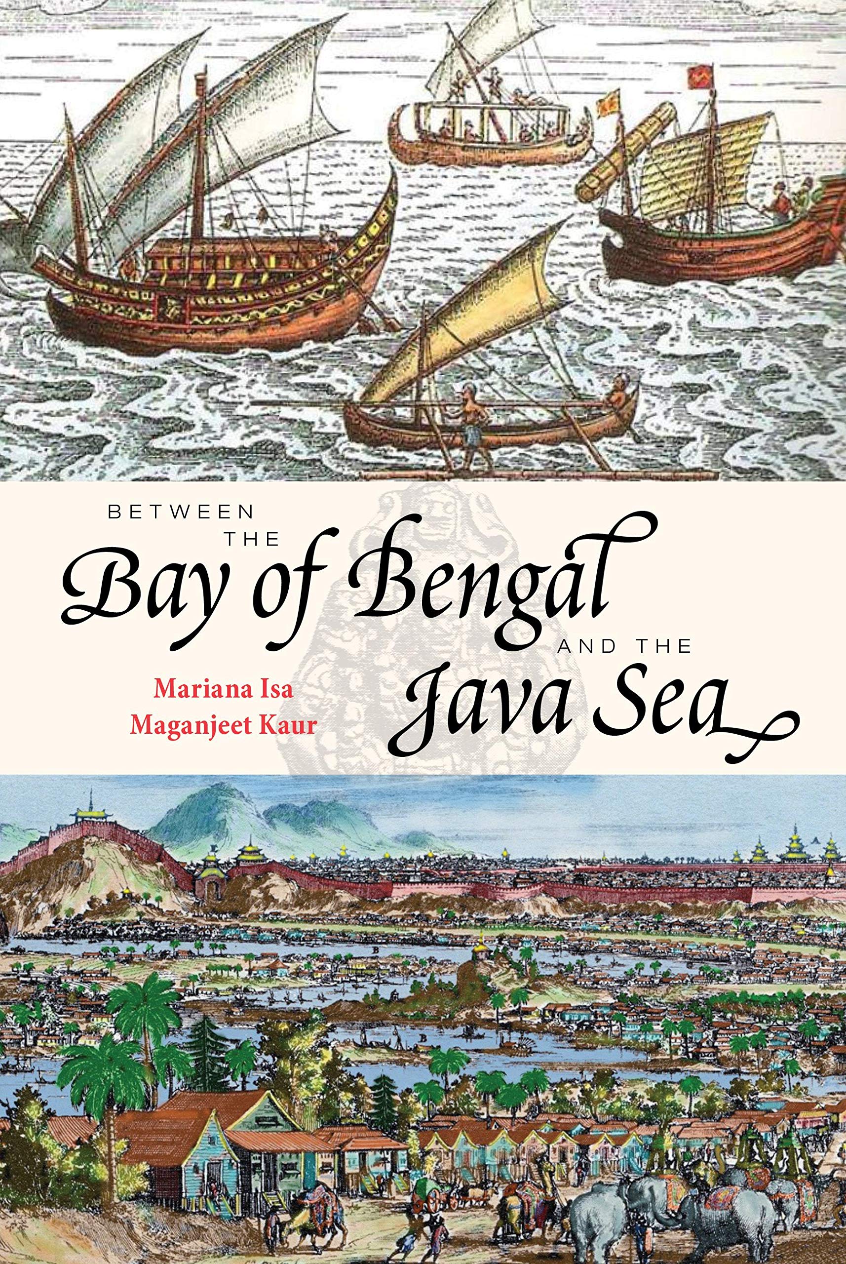 Buy Between the Bay of Bengal and the Java Sea: Trade Routes, Ancient ...