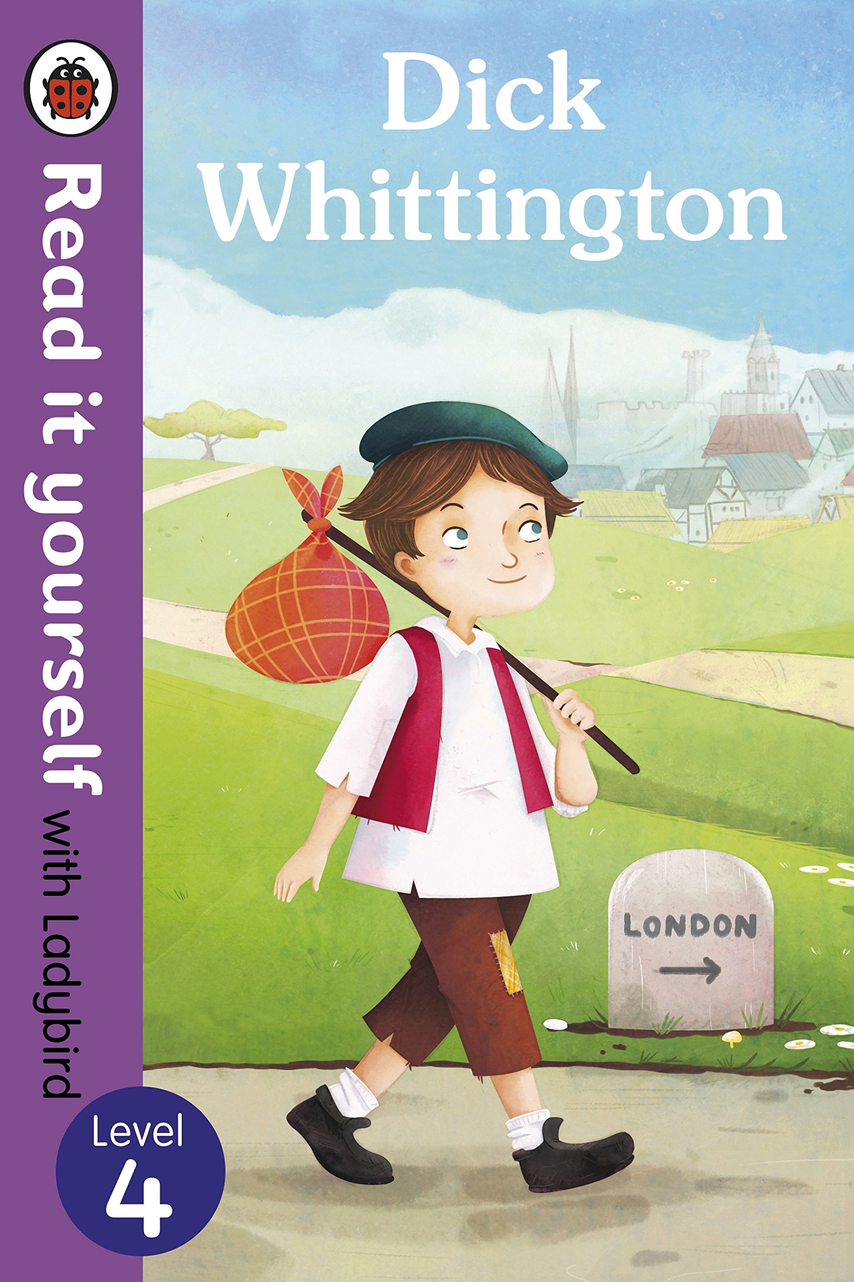 Dick Whittington - Read it yourself with Ladybird: Level 4 : Ladybird ...