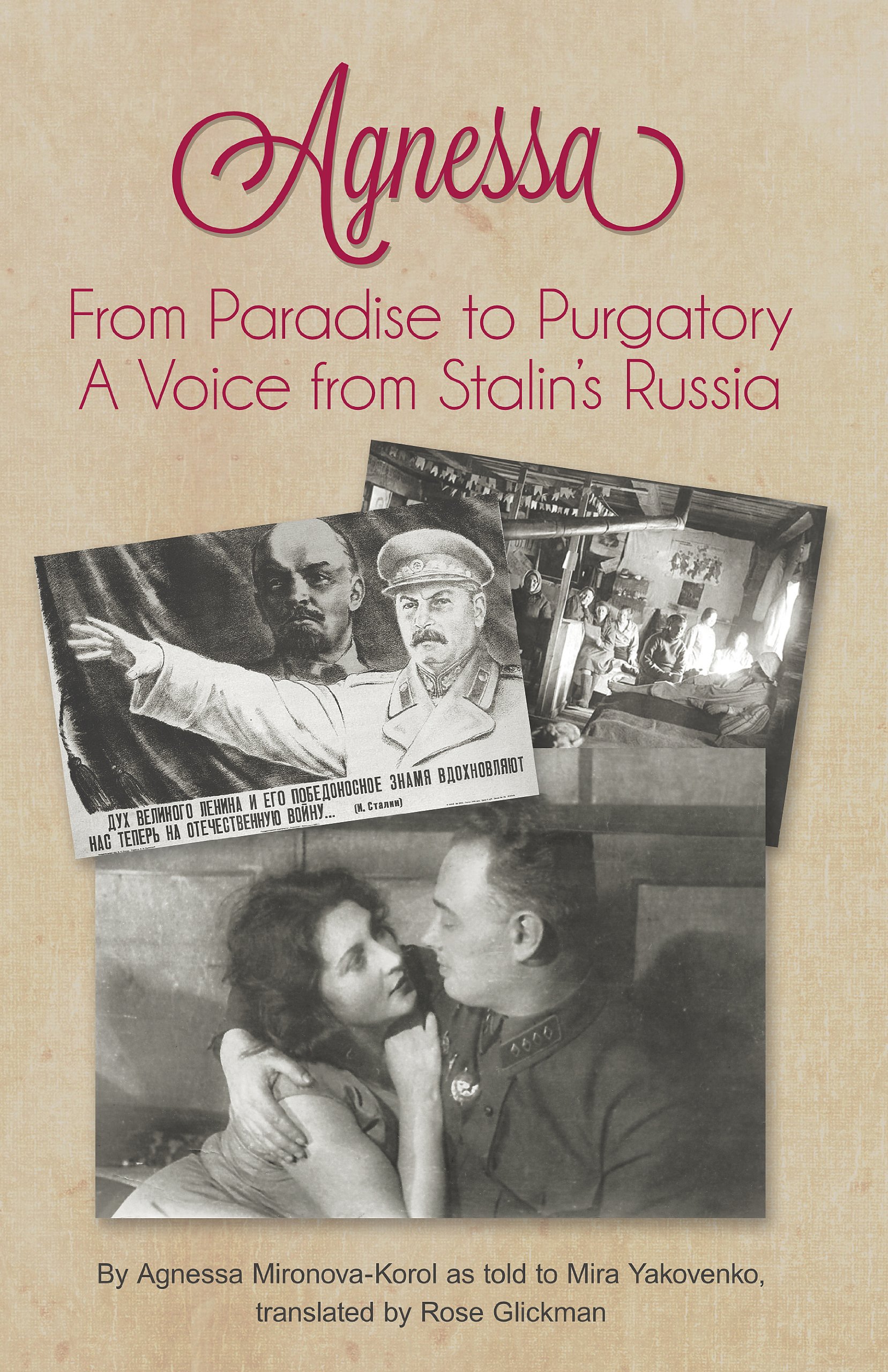 Agnessa: From Paradise to Purgatory, A Voice from Stalin's Russia (The Allan K. Wildman Group ...