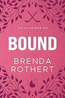 Bound (Fire on Ice Book 1) eBook : Rothert, Brenda: Amazon.co.uk: Kindle Store