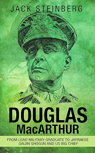 Amazon | Douglas MacArthur: From Lead Military Graduate to Japanese ...