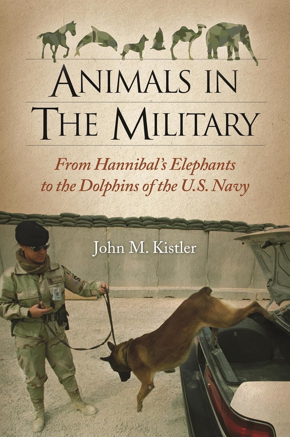 Animals in the Military: From Hannibal's Elephants to the Dolphins of ...