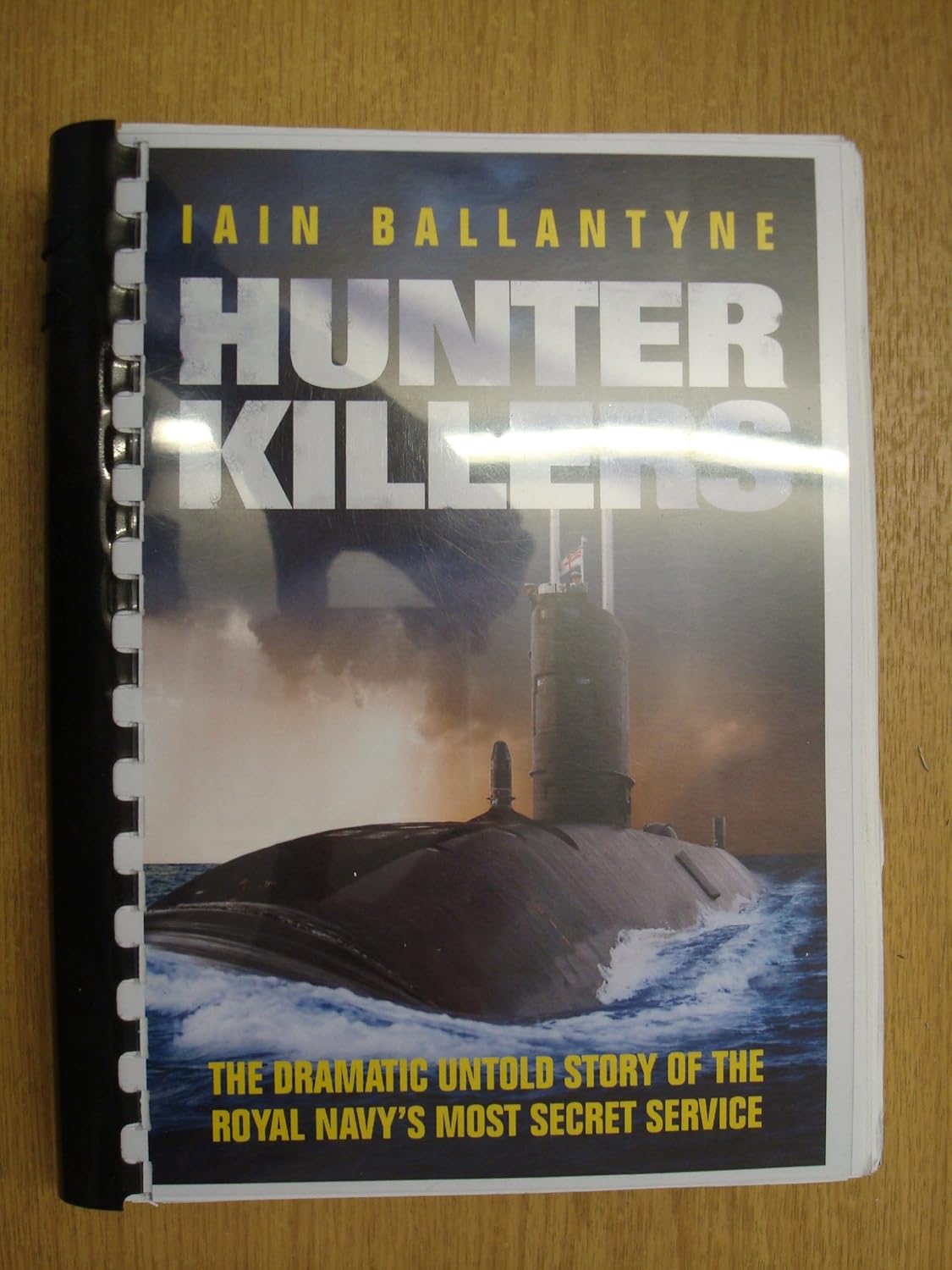 Hunter Killers: The Dramatic Untold Story of the Royal Navy's Most ...