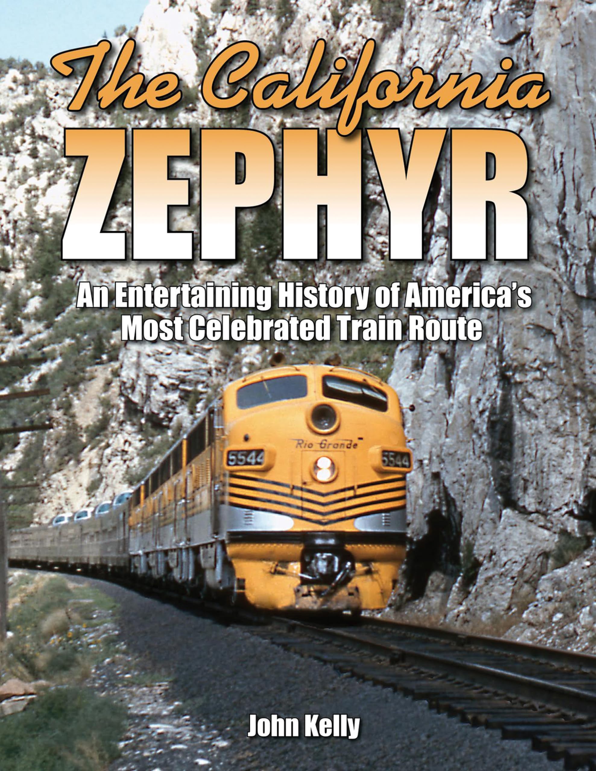 The California Zephyr: An Entertaining History of America's Most ...