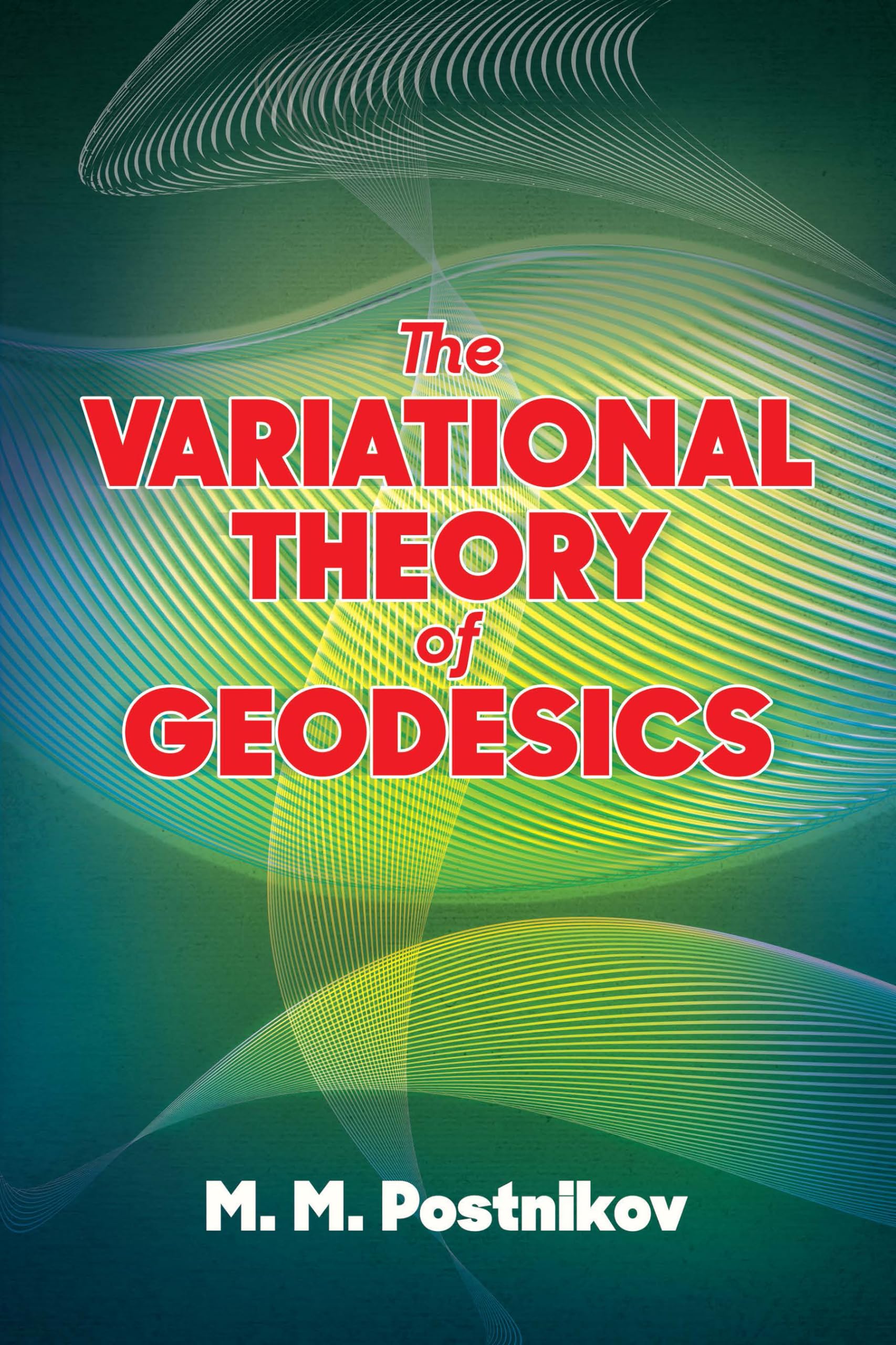 The Variational Theory of Geodesics (Dover Books on Mathematics ...