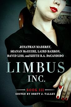 Limbus, Inc. - Book III - Kindle edition by Maberry, Jonathan, McGuire, Seanan, DeCandido, Keith ...