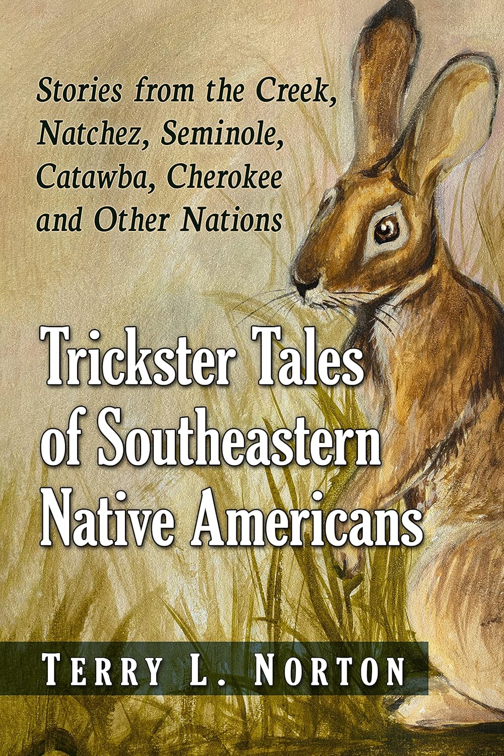 Trickster Tales of Southeastern Native Americans: Stories from the ...