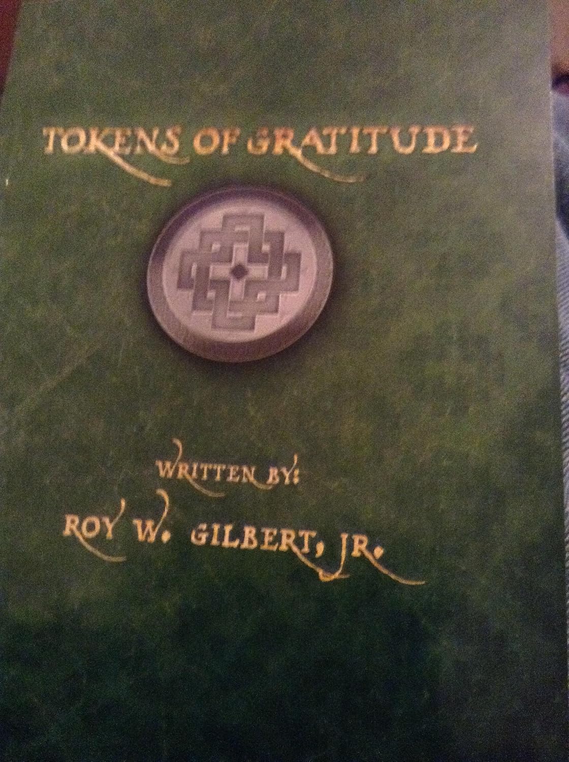 Tokens of Gratitude: Roy W. Gilbert, Jr.: 9781450797351: Amazon.com: Books