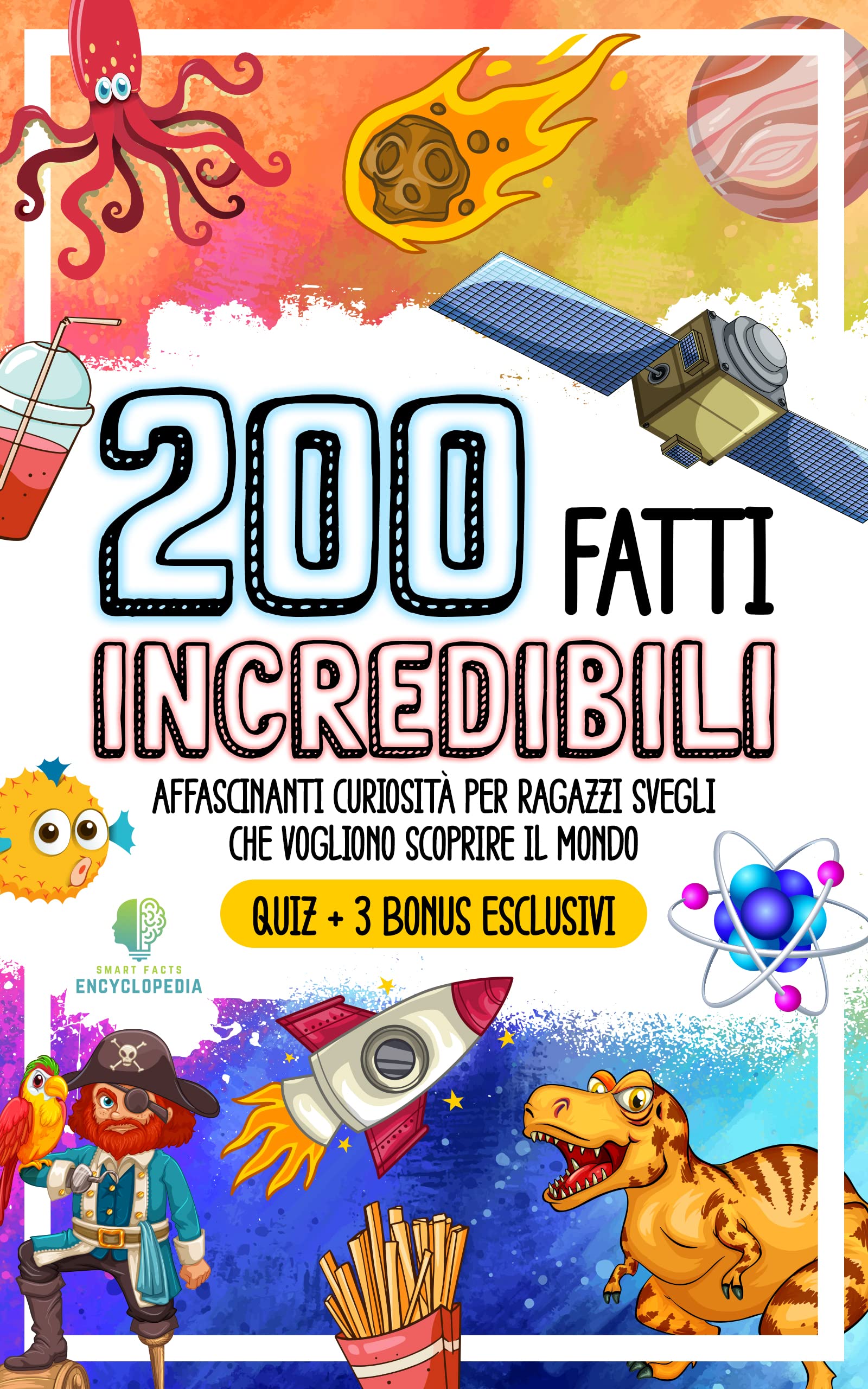 200 Fatti Incredibili Affascinanti Curiosita Per Ragazzi Svegli Che ...