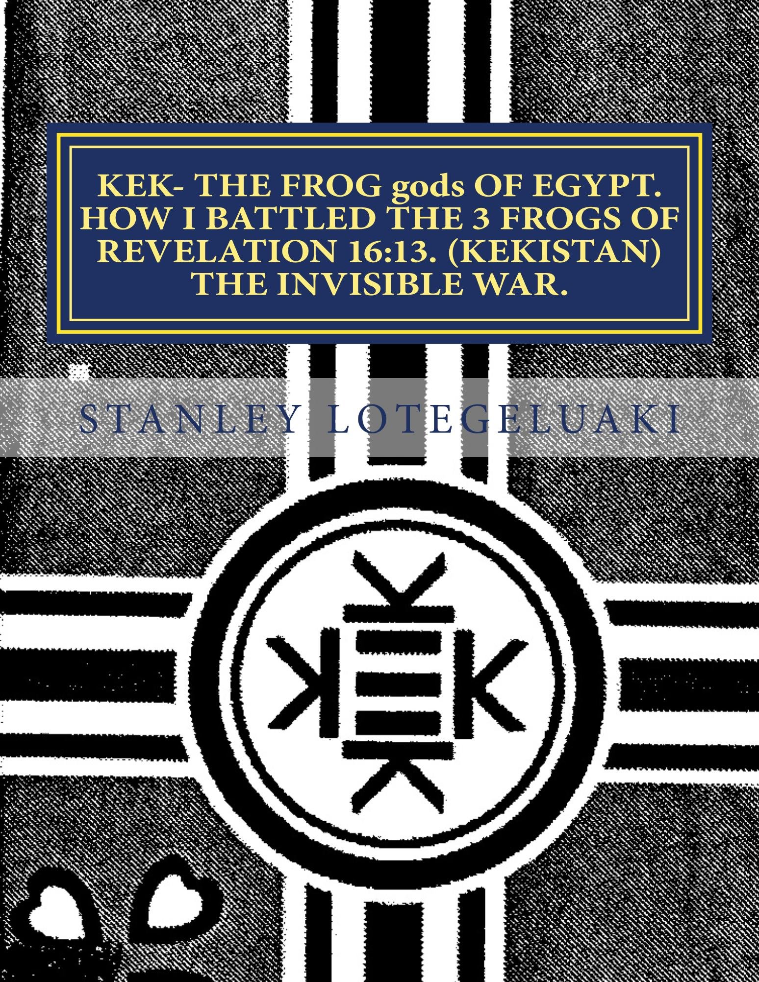 Buy Kek- The Frog gods of Egypt. How I Battled the 3 Frogs of ...