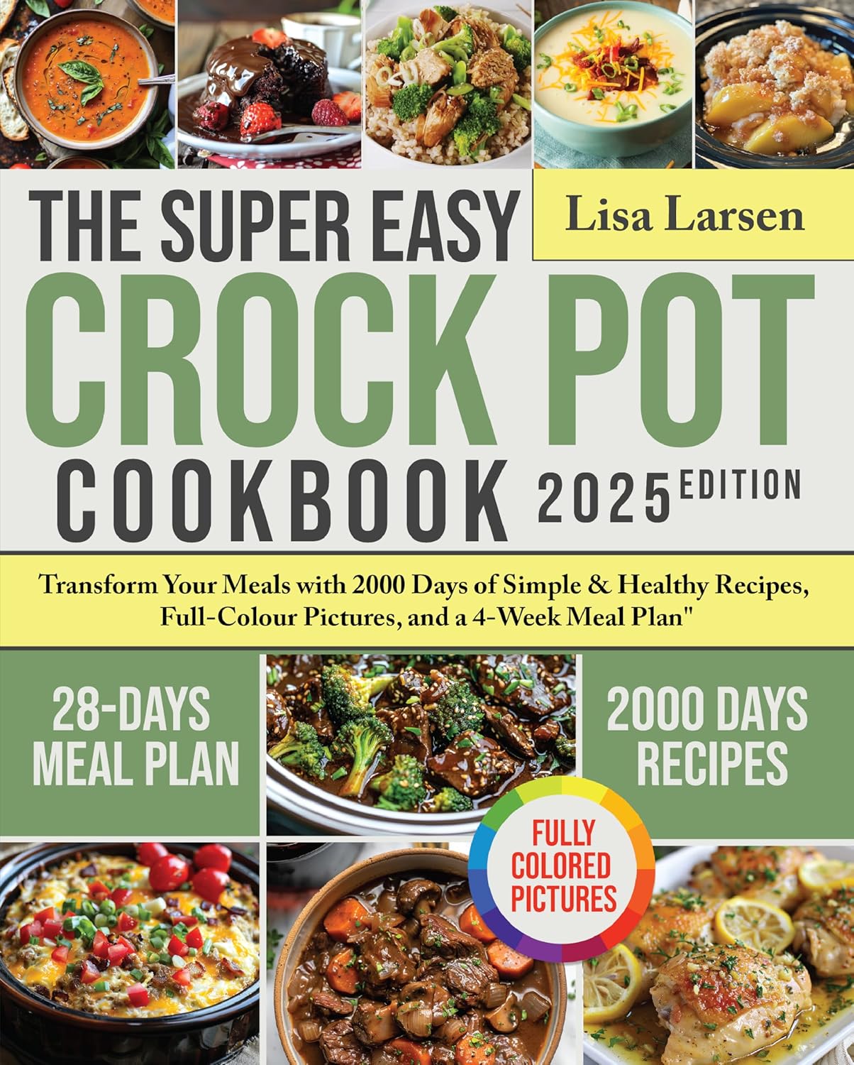 The Super Easy Crock Pot Cookbook 2024: Transform Your Meals with 2000 ...