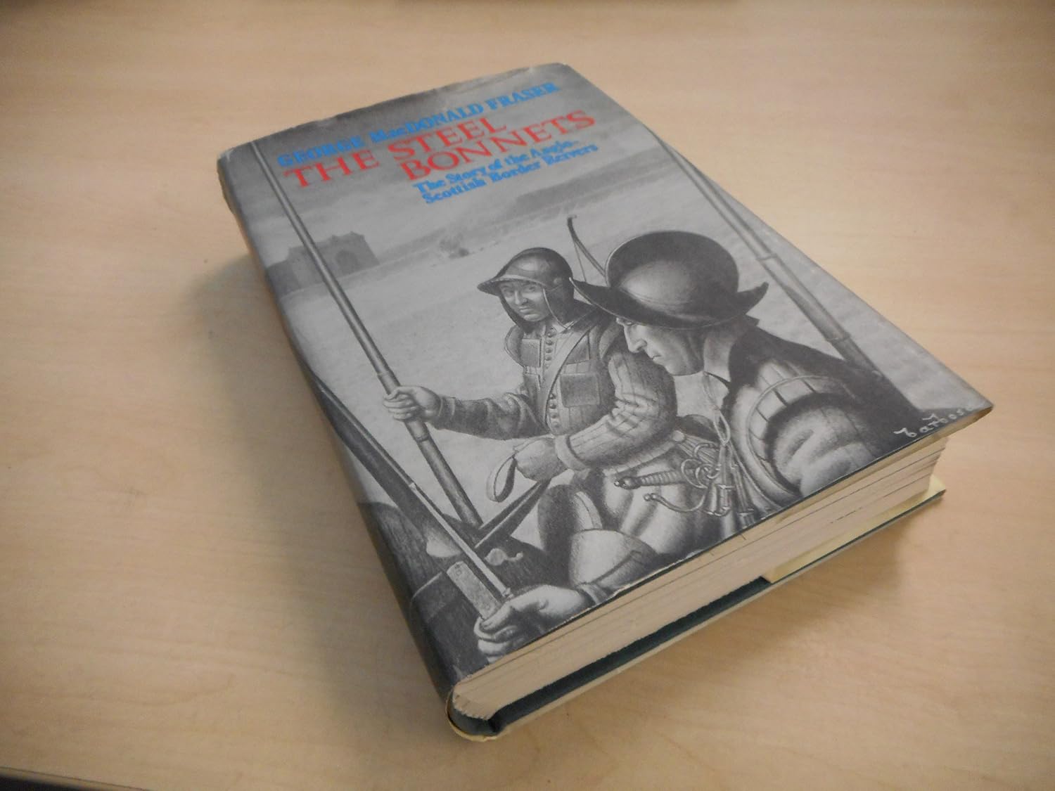 The steel bonnets: The story of the Anglo-Scottish border reivers ...