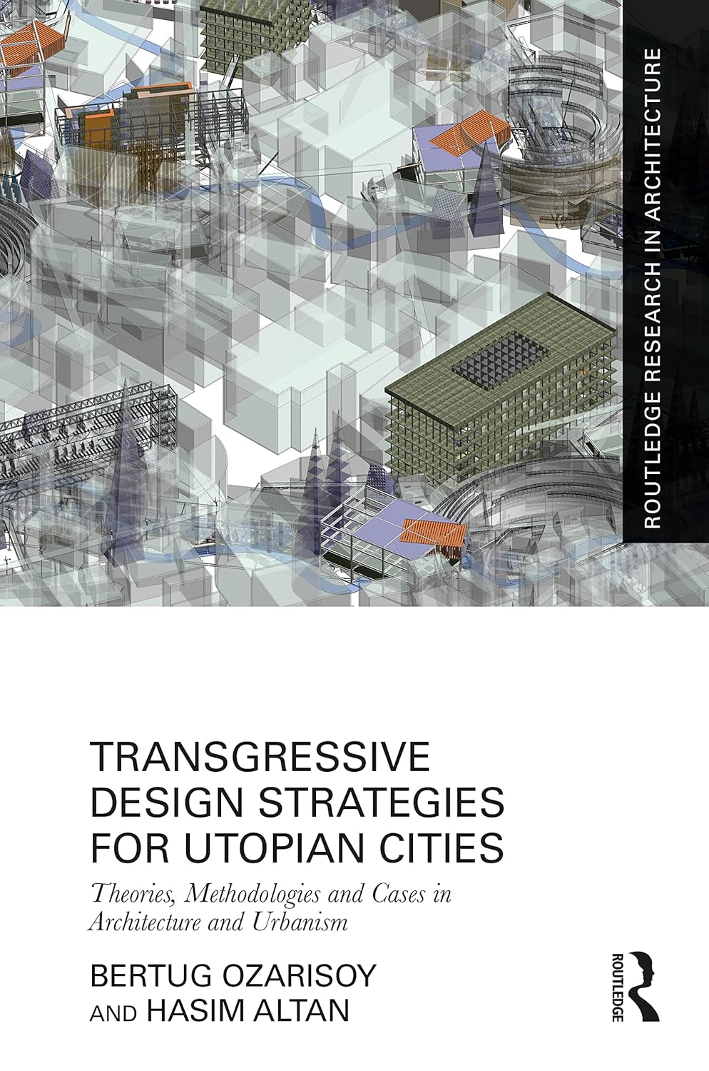 Transgressive Design Strategies for Utopian Cities: Theories ...