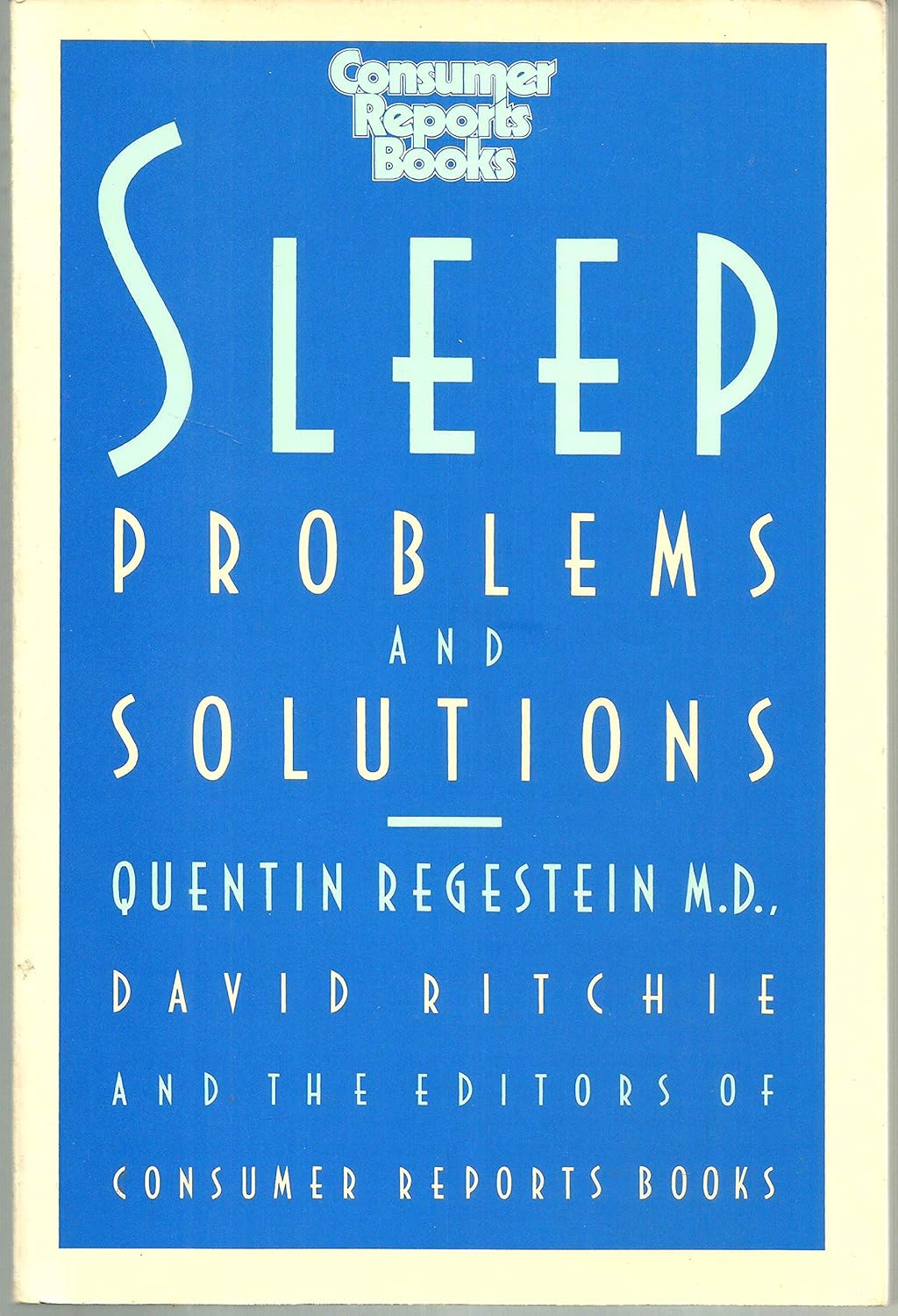 Sleep: Problems and Solutions: Regestein, Quentin R., Consumer Reports ...