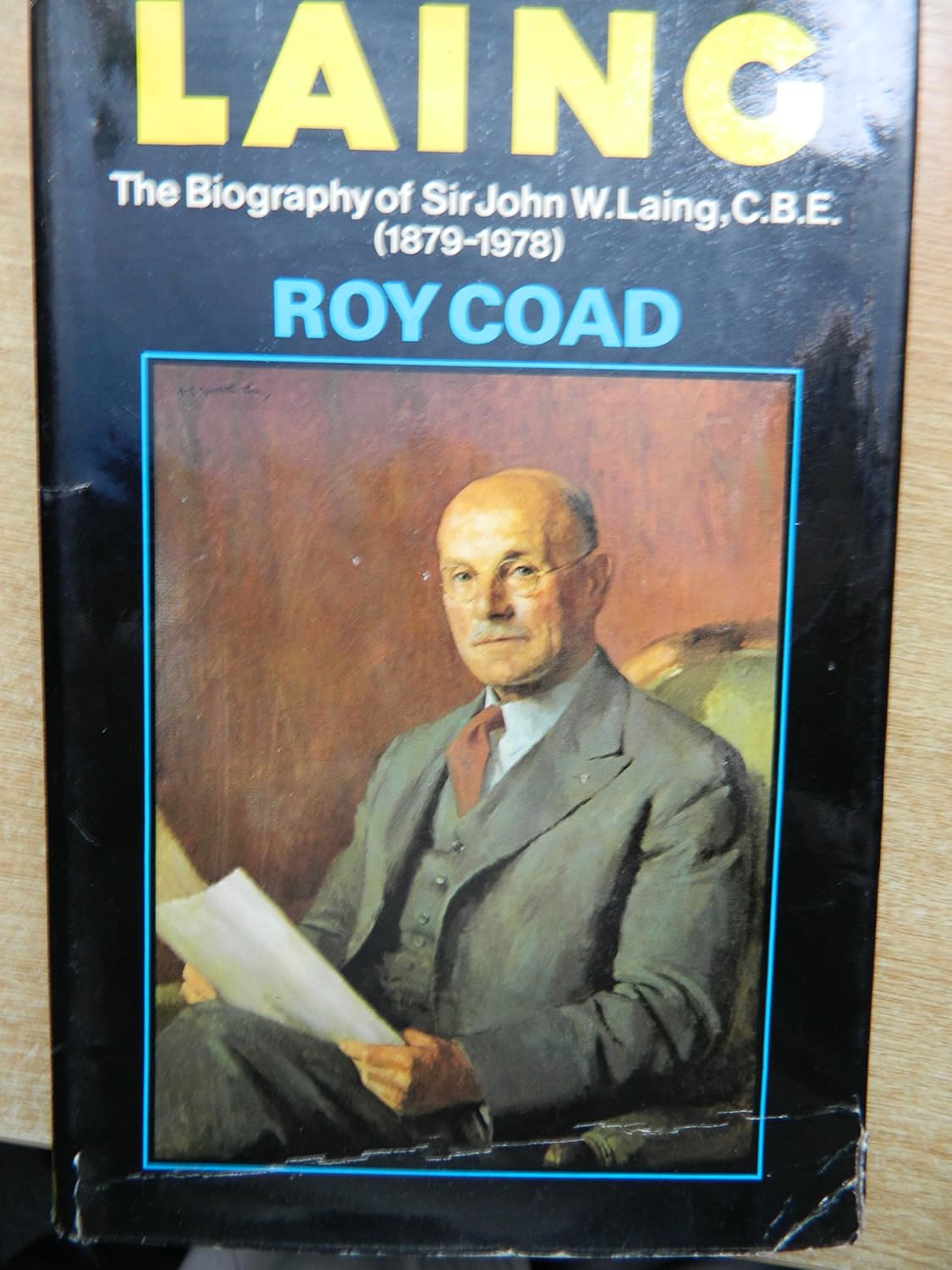 Laing: The biography of Sir John W. Laing,... by Coad, F. Roy