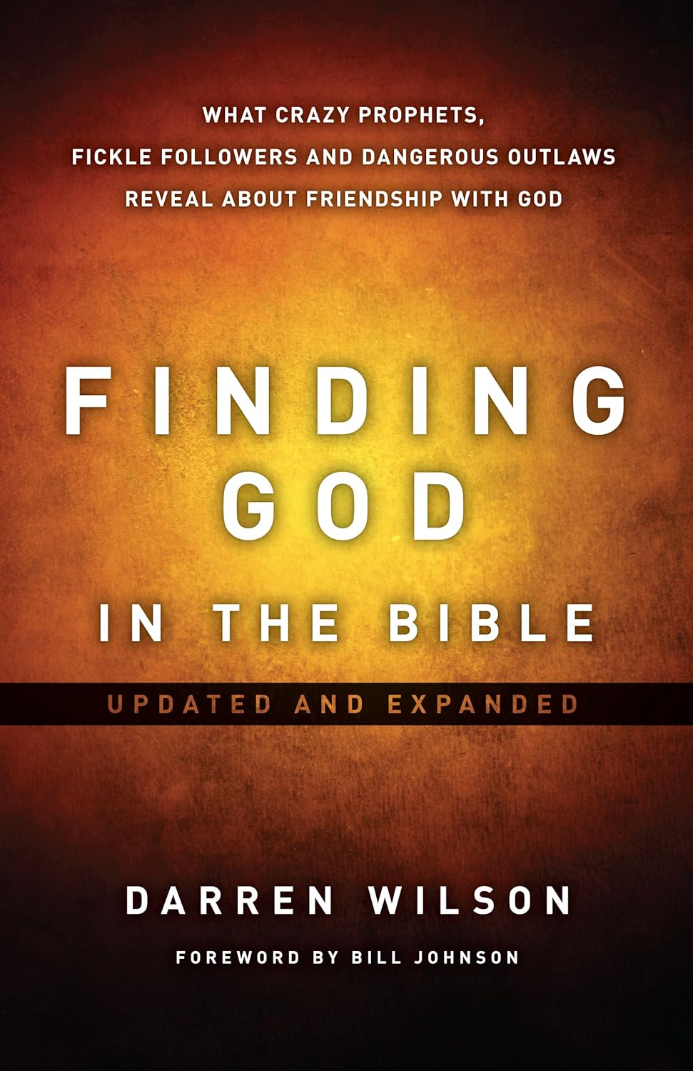 Finding God In The Bible: What Crazy Prophets, Fickle Followers And ...