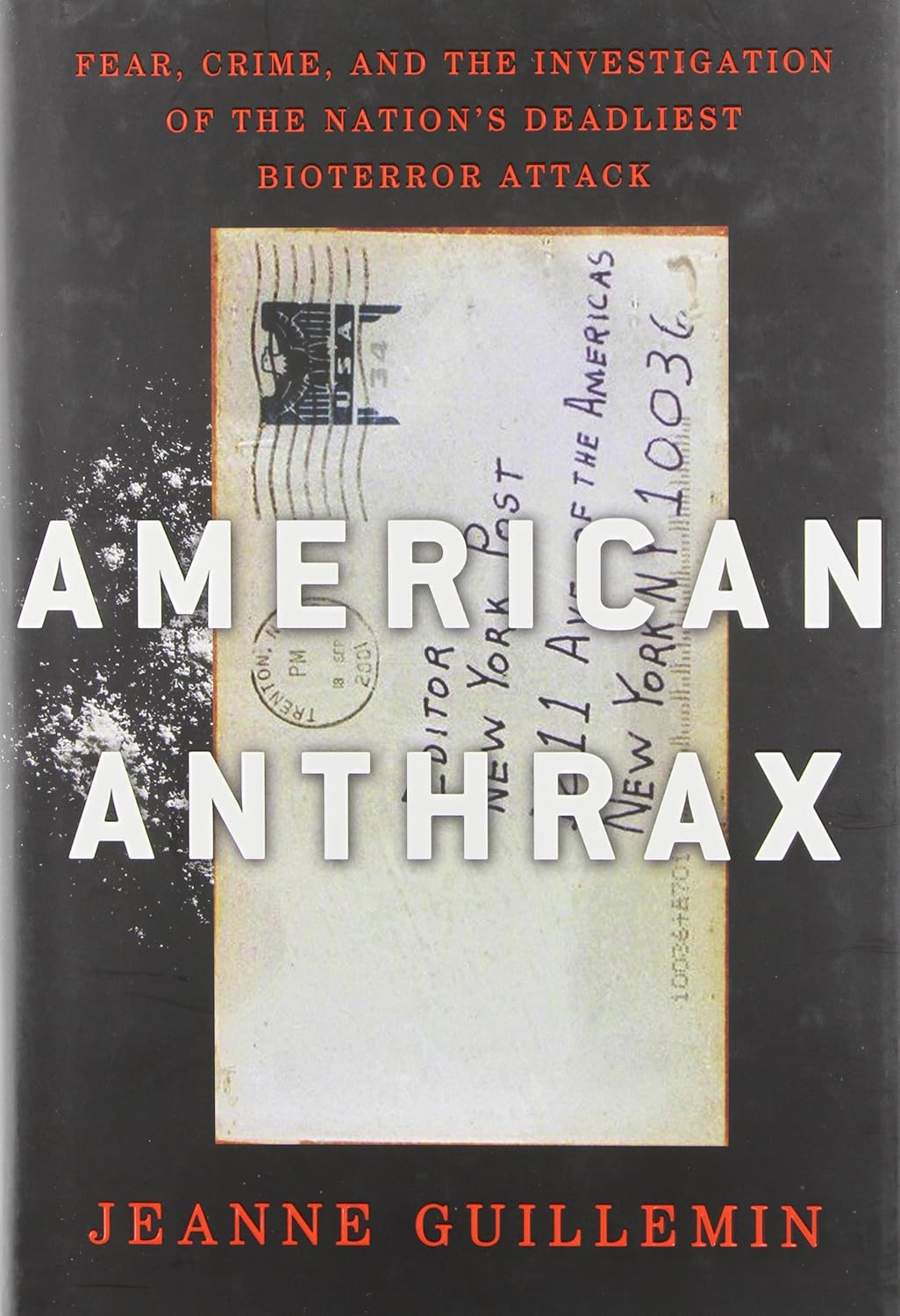 American Anthrax: Fear, Crime, and the Investigation of the Nation's ...