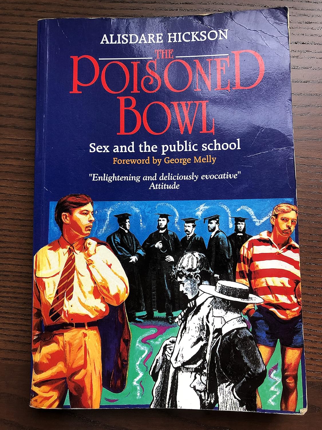 The Poisoned Bowl: Sex and the Public School: Hickson, Alisdare ...