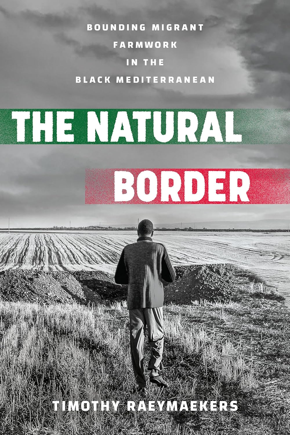 Amazon.com: The Natural Border: Bounding Migrant Farmwork in the Black ...