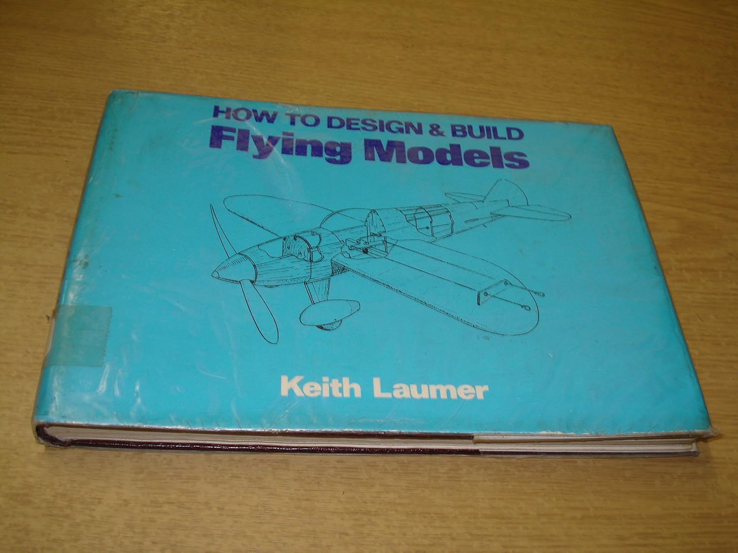 How to Design and Build Flying Models: Laumer, Keith: 9780709152590 ...