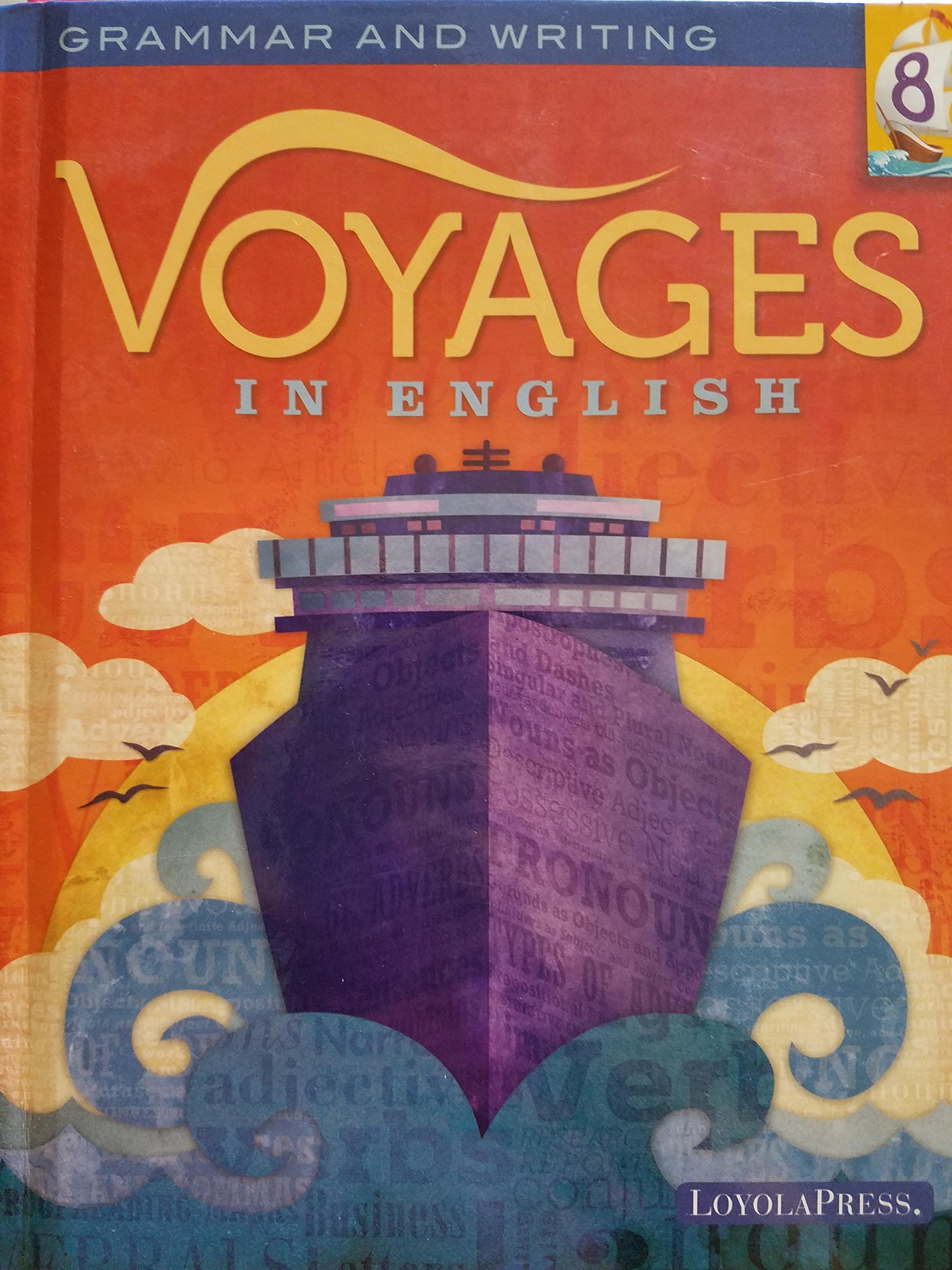Voyages in English; Grammar and Writing, Grade Level 8, c 2018 ...