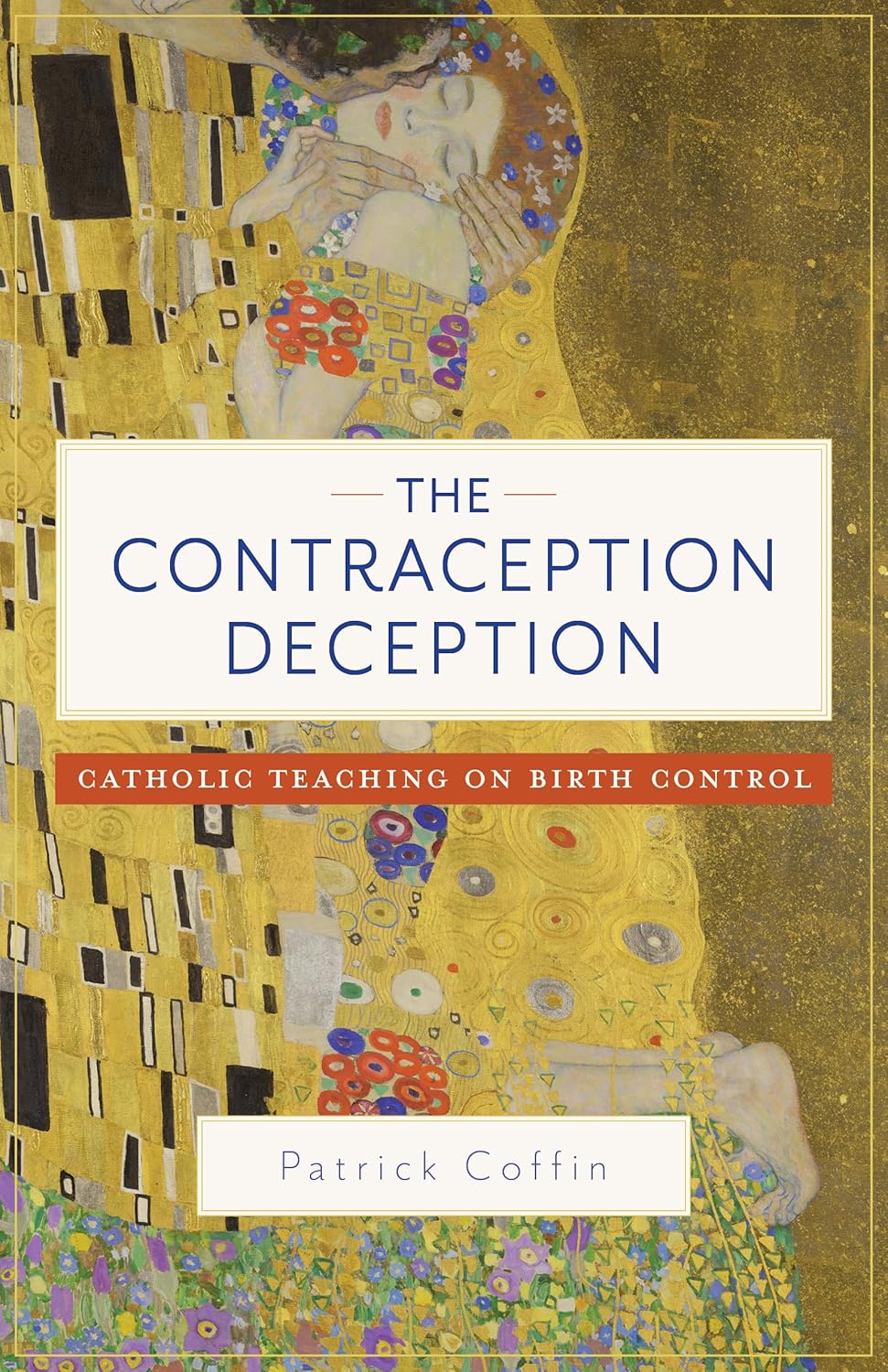 The Contraception Deception: Catholic Teaching on Birth Control ...