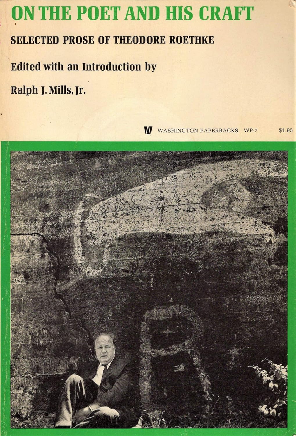 On the Poet and His Craft: Selected Prose of Theodore Roethke: Roethke ...