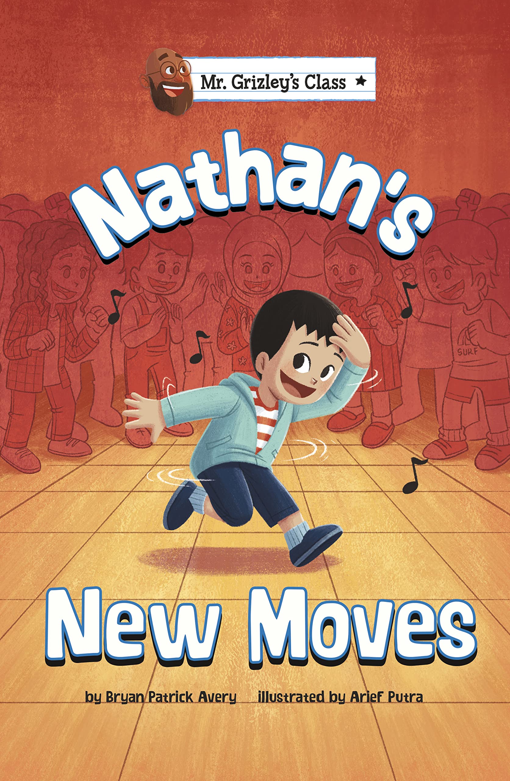 Nathan's New Moves (Mr. Grizley's Class): Avery, Bryan Patrick, Putra ...