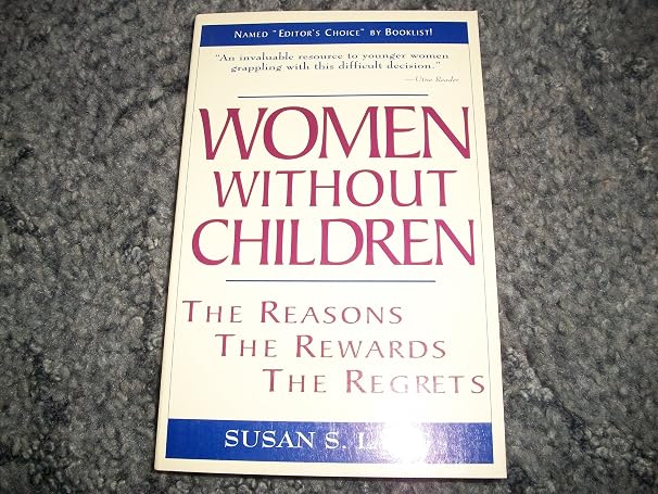 Women Without Children: The Reasons, the Rewards, the Regrets: Lang ...