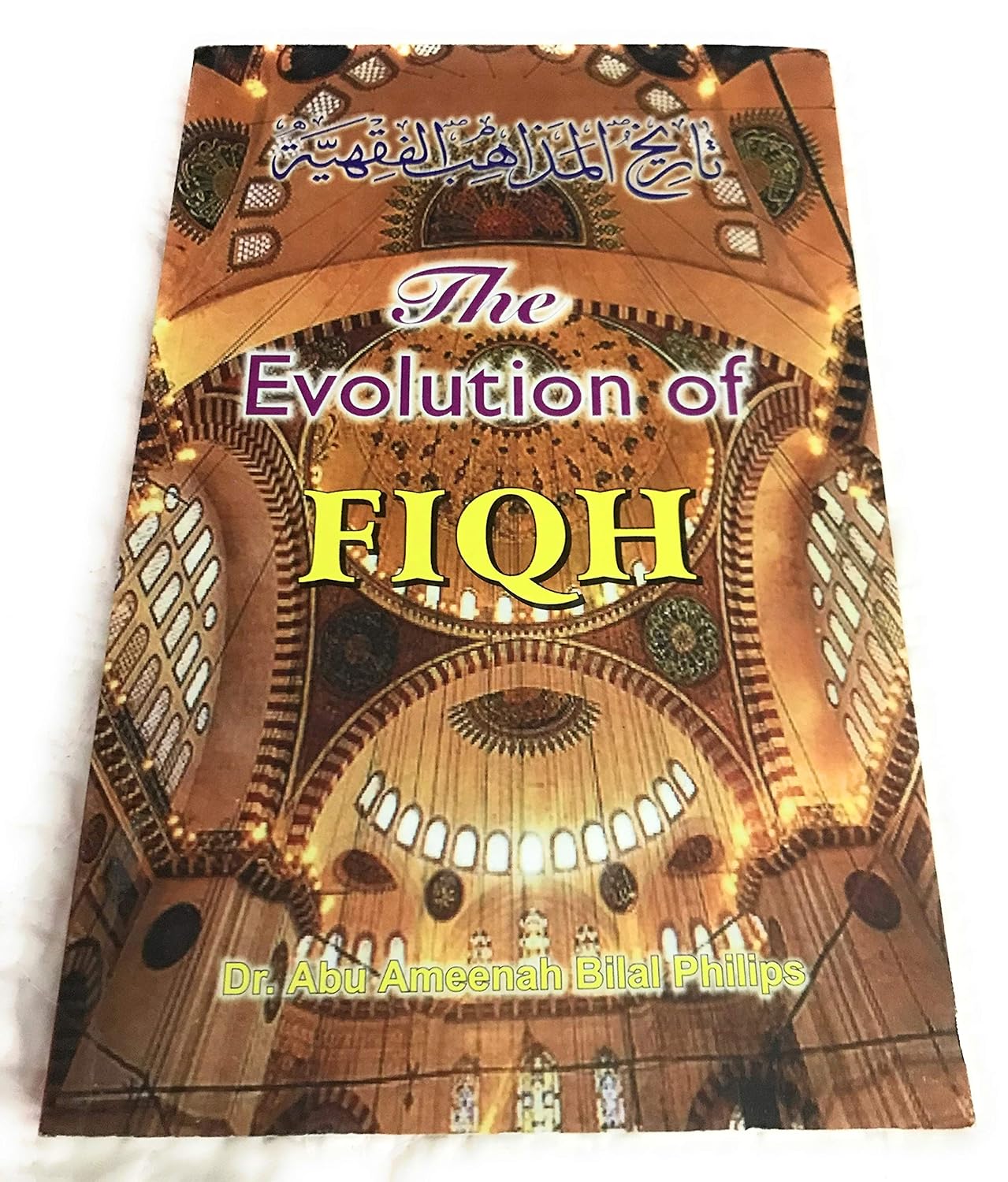 The Evolution of Fiqh: Amazon.co.uk: Abu Ameenah Bilal Philips: 9788172313555: Books