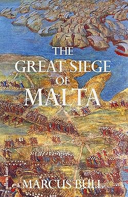 The Great Siege of Malta: Bull, Marcus: 9780241523650: Amazon.com: Books