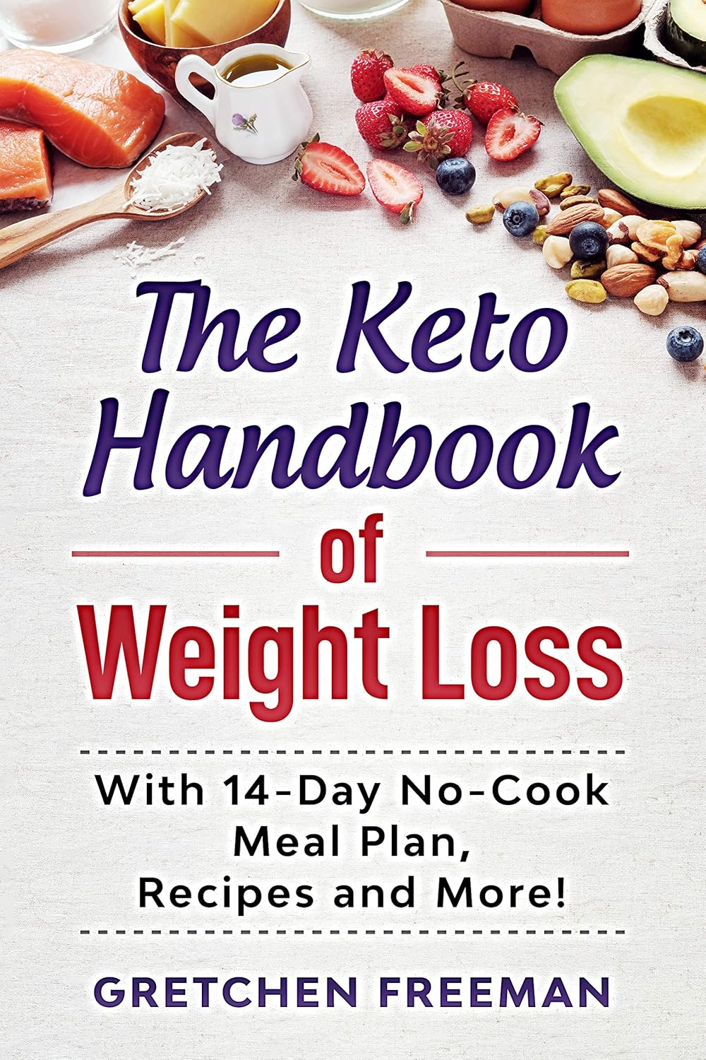 The Keto Handbook of Weight Loss: With 14-Day No-Cook Meal Plan ...