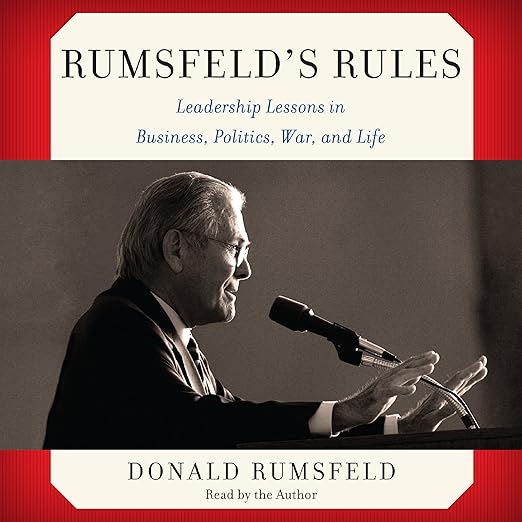 Amazon.com: Rumsfeld's Rules: Leadership Lessons in Business, Politics ...