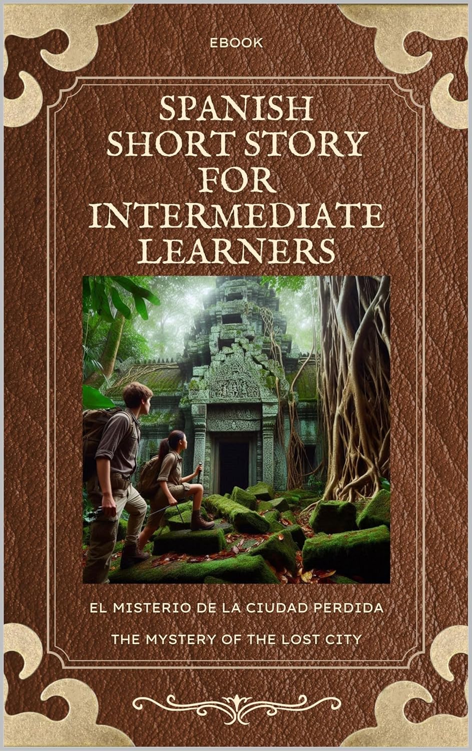 SPANISH SHORT STORY FOR INTERMEDIATE LEARNERS (eBook): EL MISTERIO DE ...