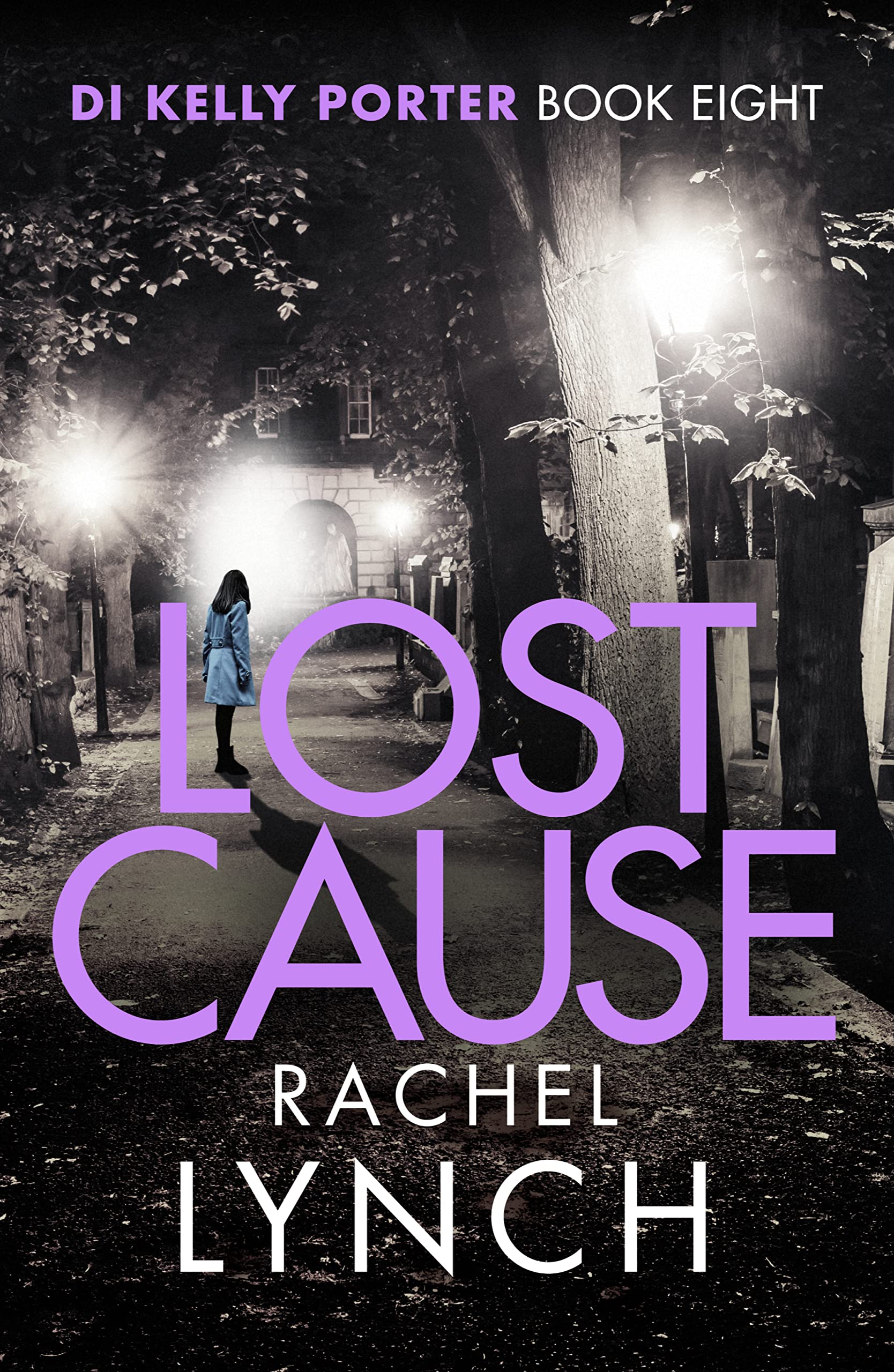 Amazon.com: Lost Cause (Detective Kelly Porter): 9781788638166: Lynch ...