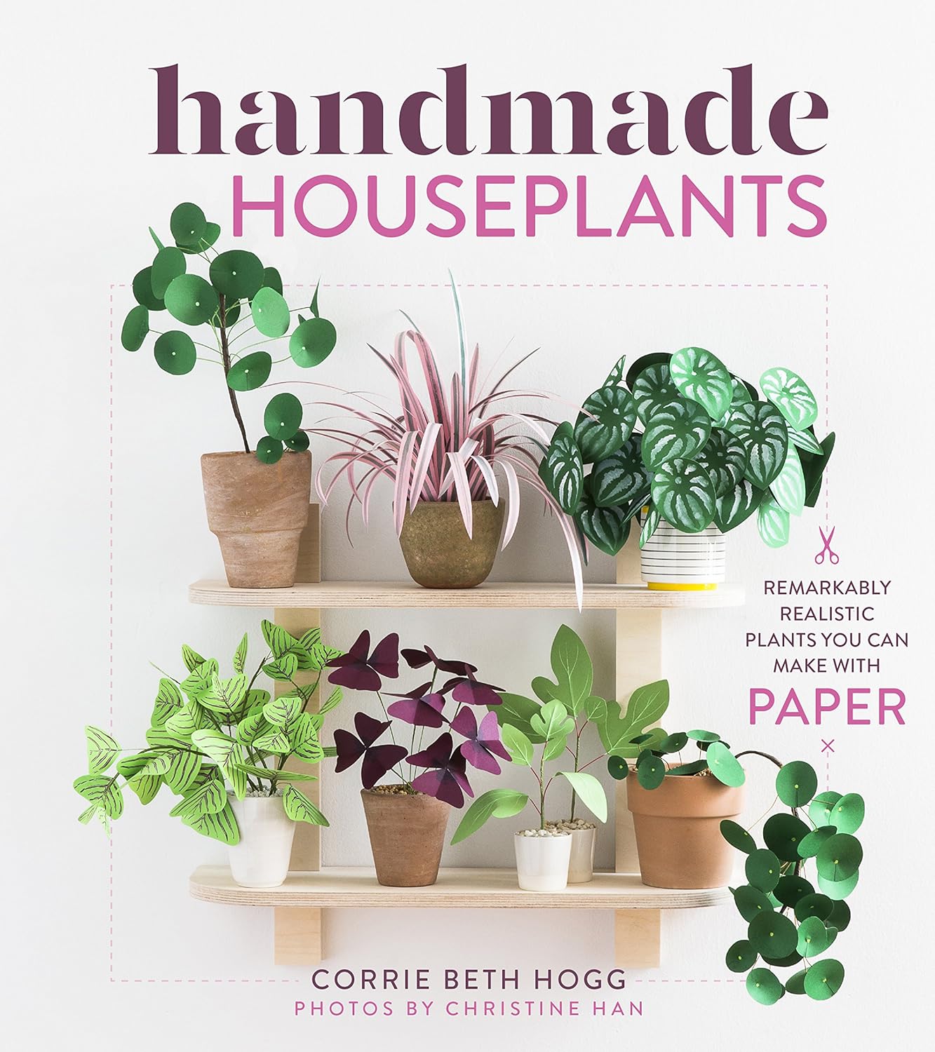 Amazon | Handmade Houseplants: Remarkably Realistic Plants You Can Make ...