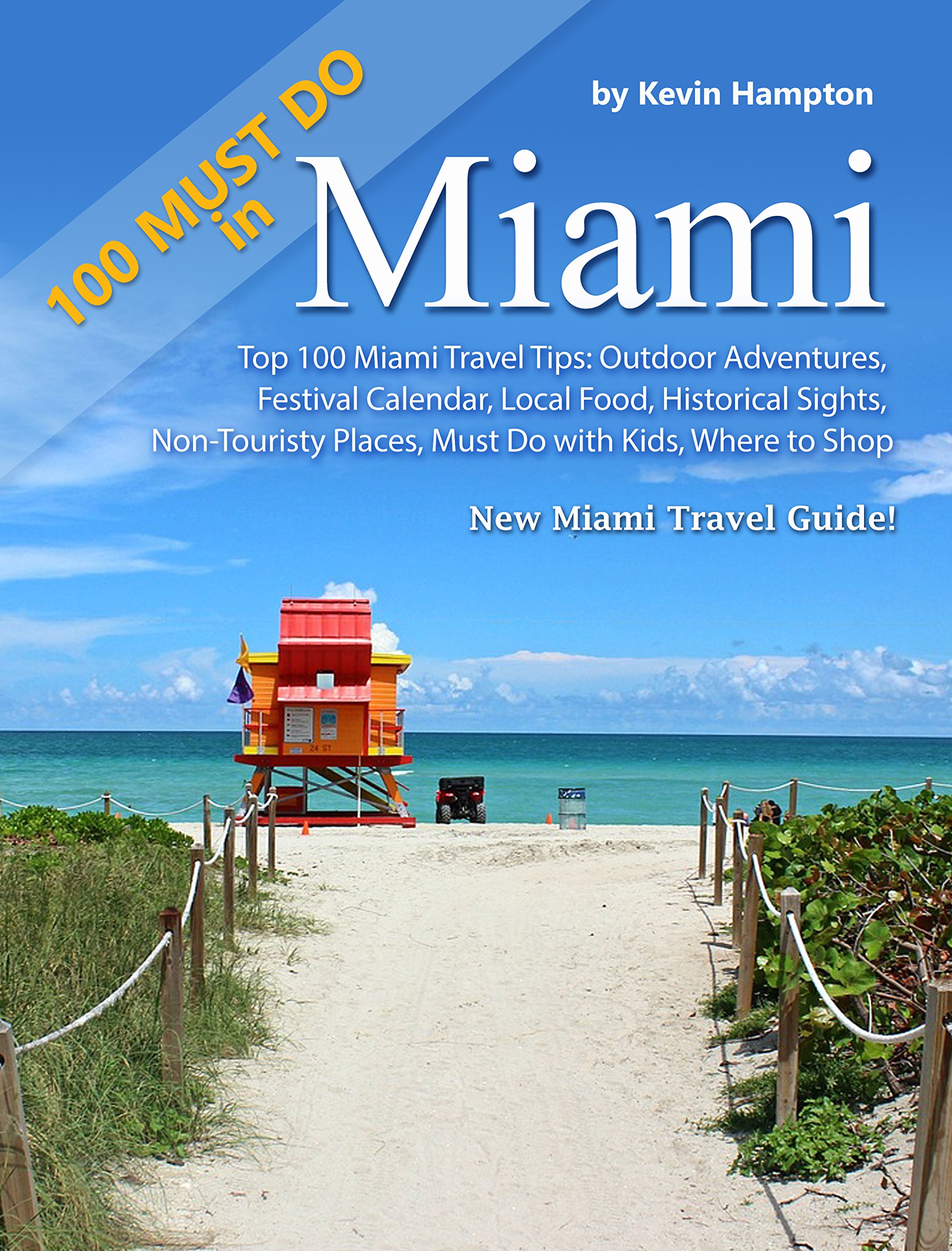 Buy Top 100 Miami Travel Tips: Outdoor Adventures, Festival , Local ...