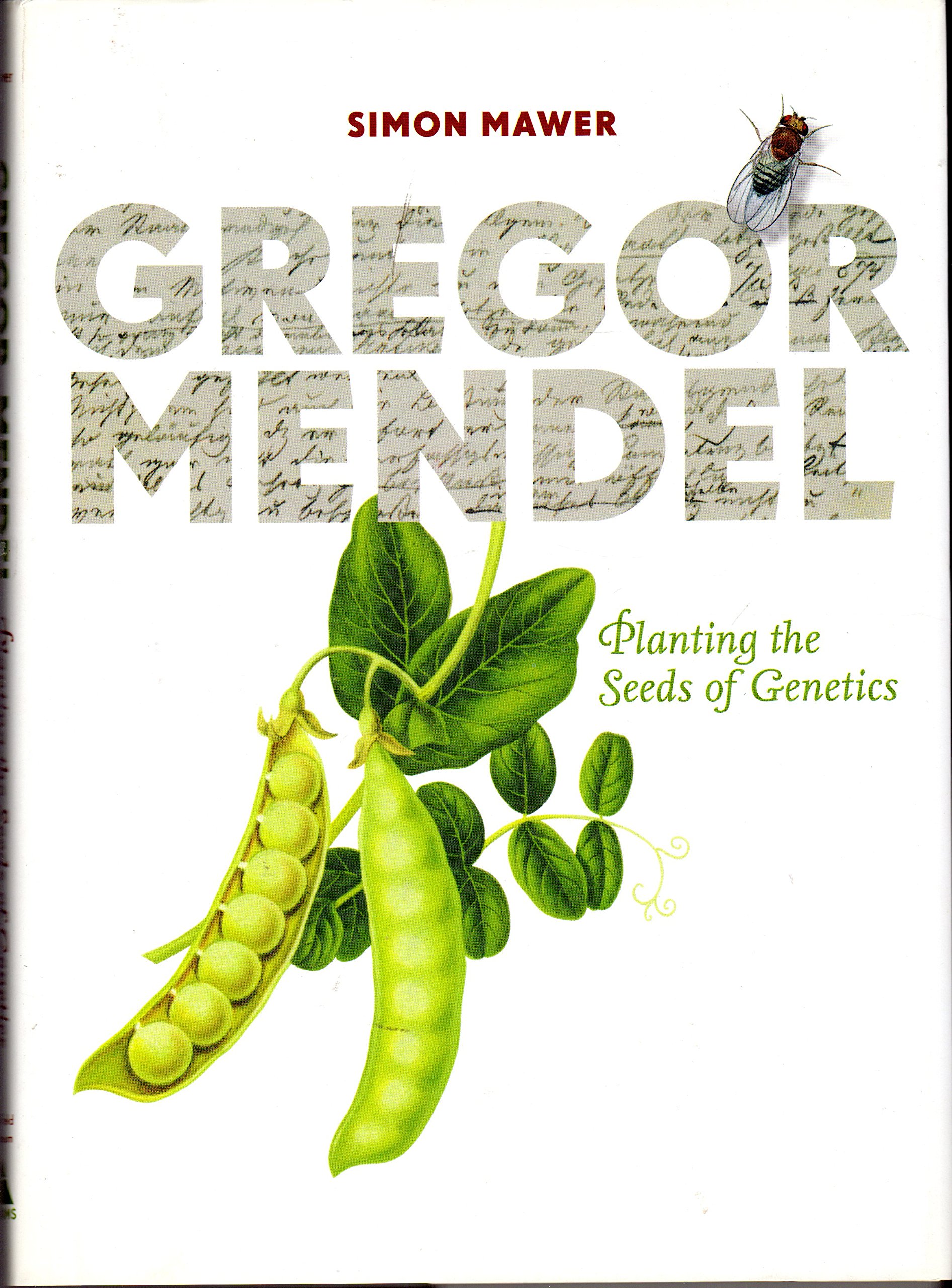 Gregor Mendel: Planting the Seeds of Genetics: Mawer, Simon, Chicago ...