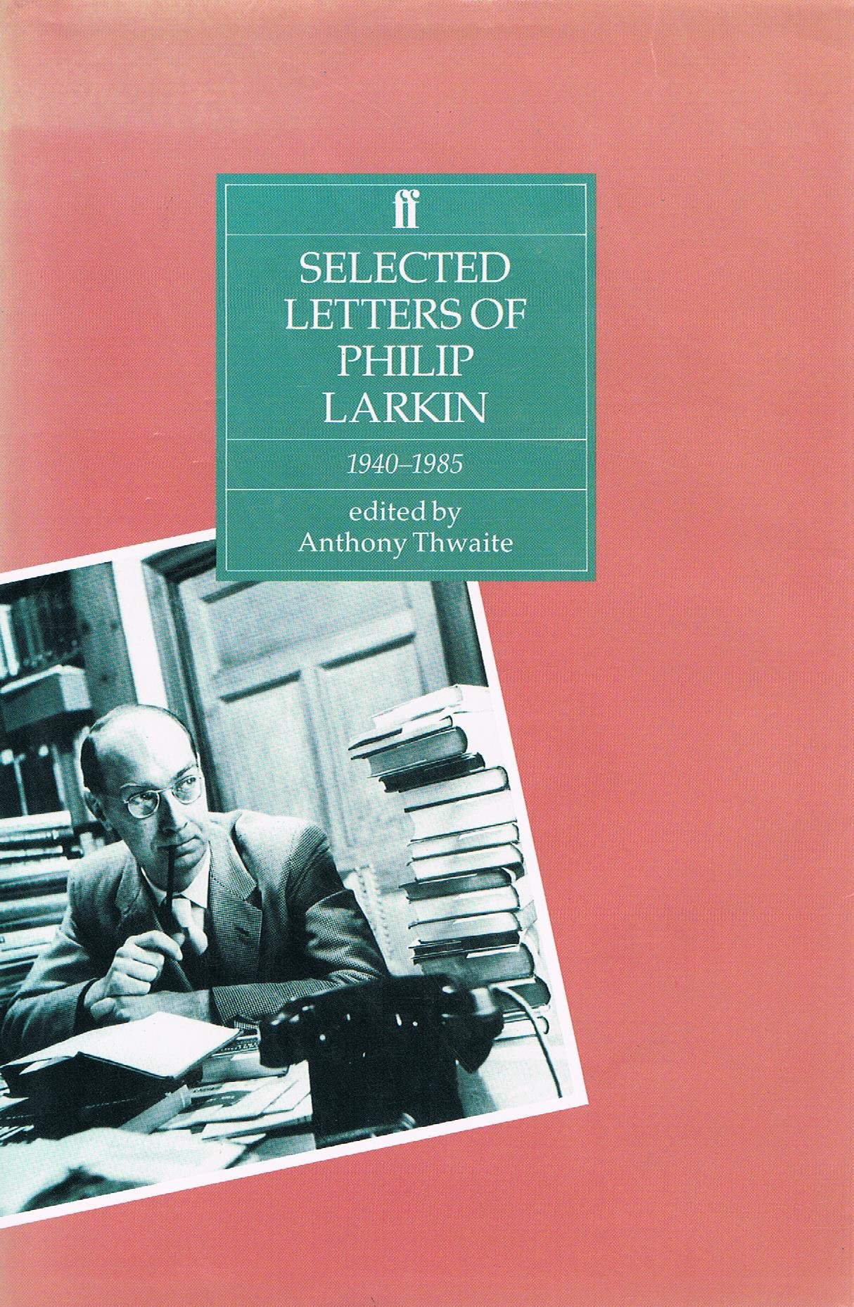 SELECTED LETTERS OF PHILIP LARKIN, 1940-1985: Amazon.co.uk: Philip ...