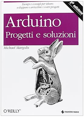 Amazon.it: Arduino. Progetti e soluzioni - Margolis, Michael, Jepson, Brian, Weldin, Nicholas ...
