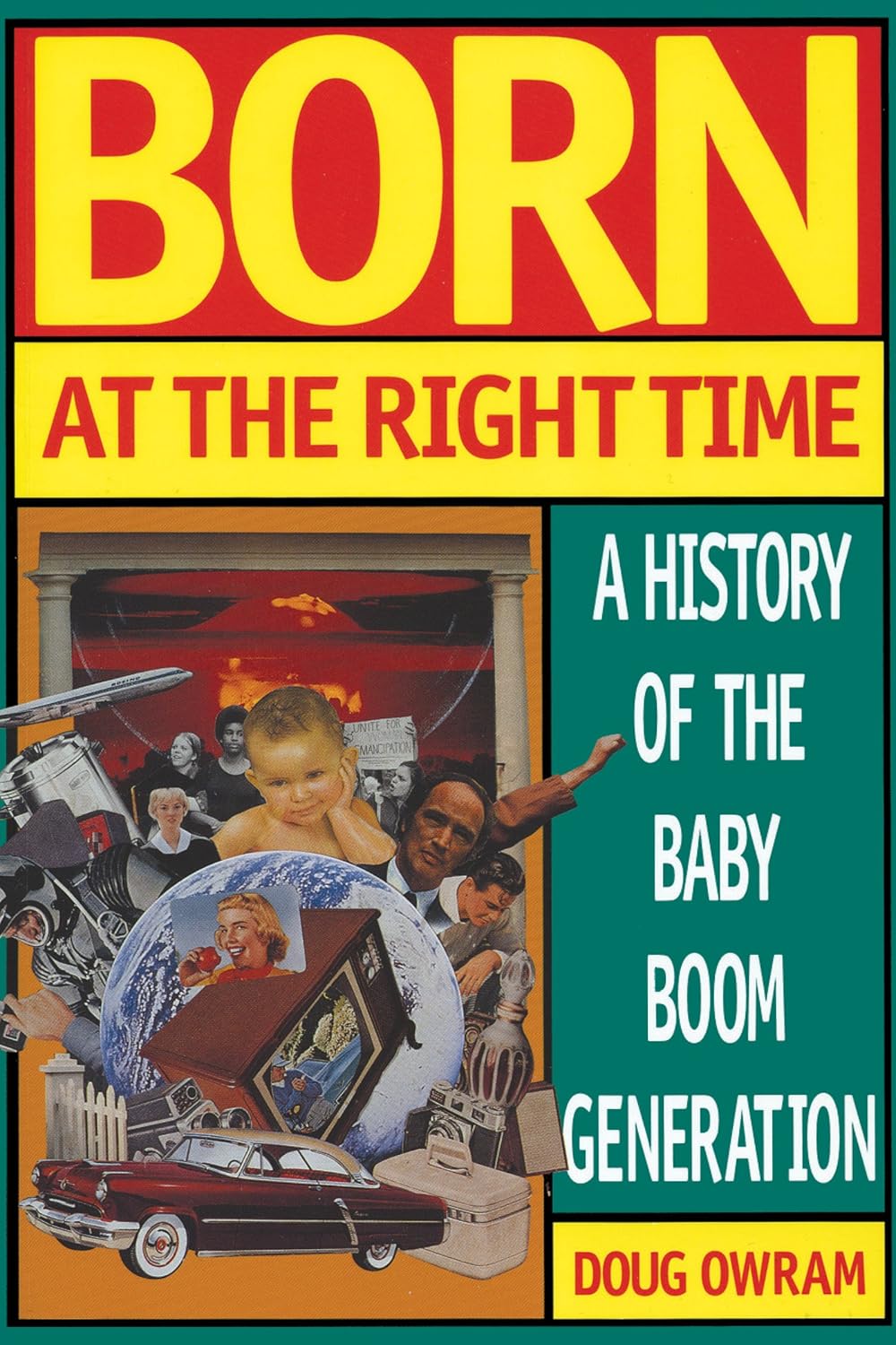 Born at the Right Time: A History of the Baby Boom Generation (Heritage ...