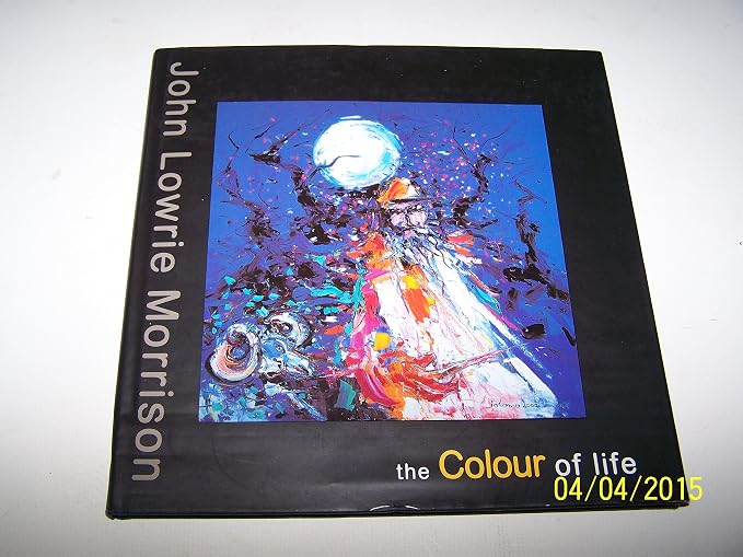John Lowrie Morrison: The Colour of Life : Morrison, John Lowrie ...