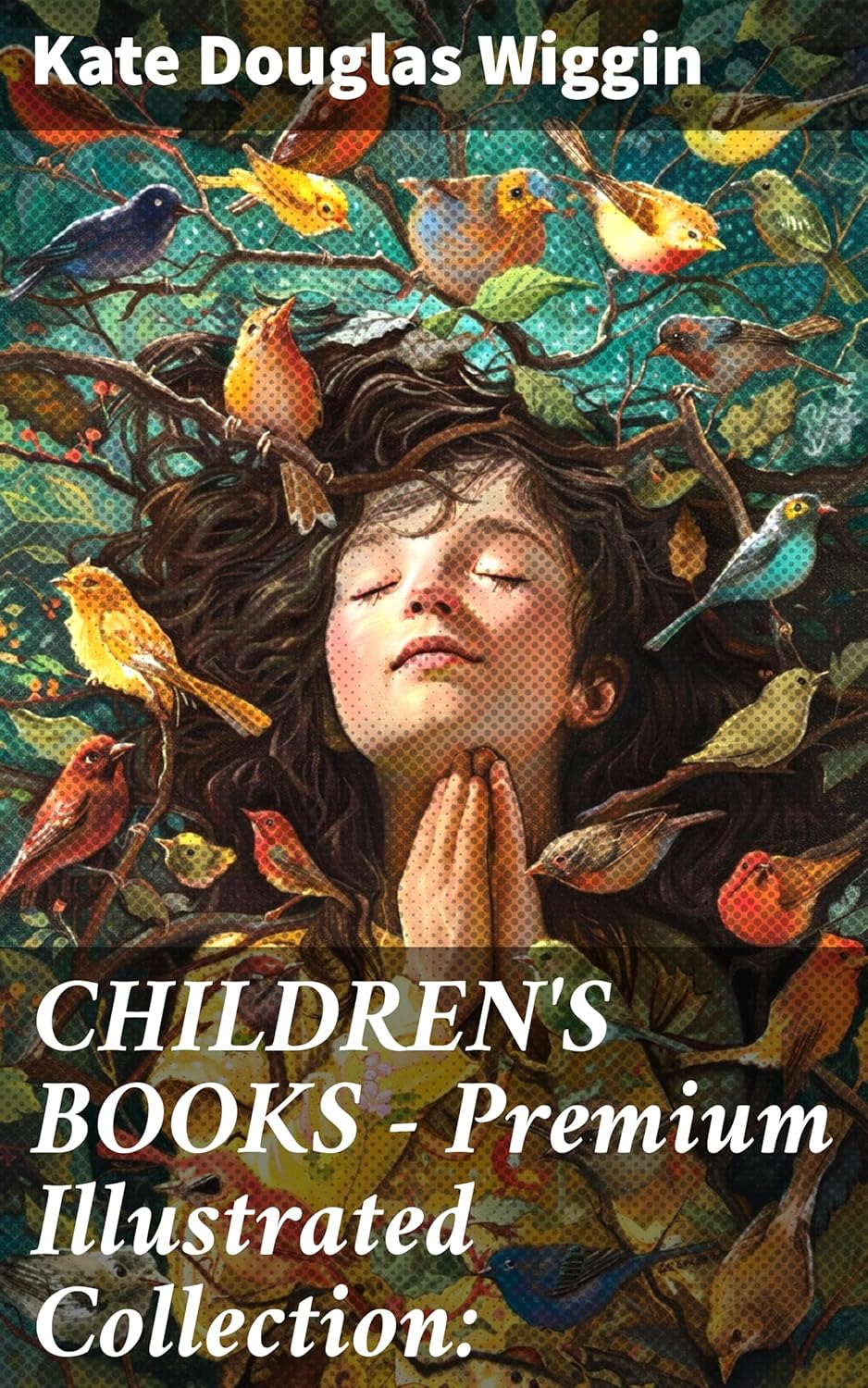 CHILDREN'S BOOKS – Premium Illustrated Collection: Charming Tales and ...