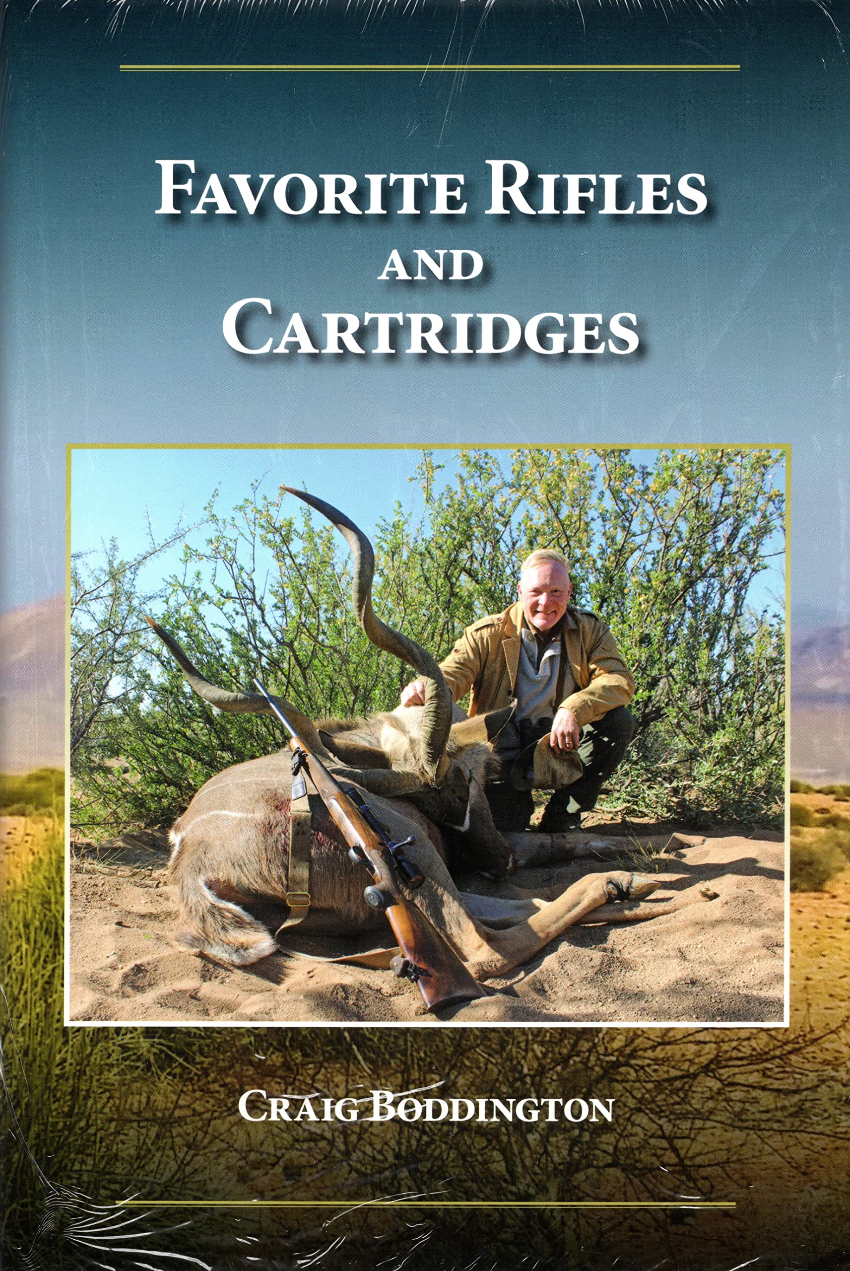Amazon.com: Favorite Rifles and Cartridges: 9781571575098: Boddington ...
